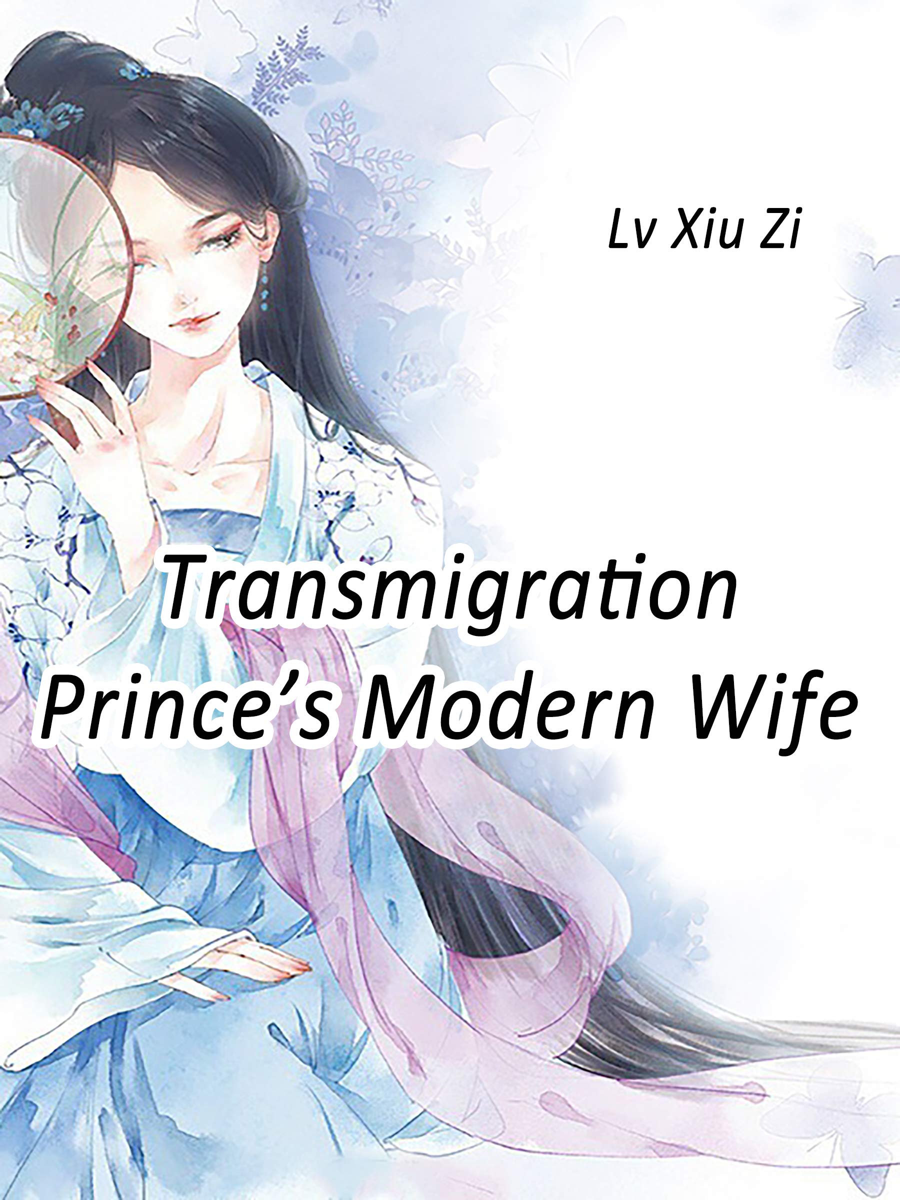 Transmigration: Prince’s Modern Wife: Volume 1 by Lv Xiuzi | Goodreads