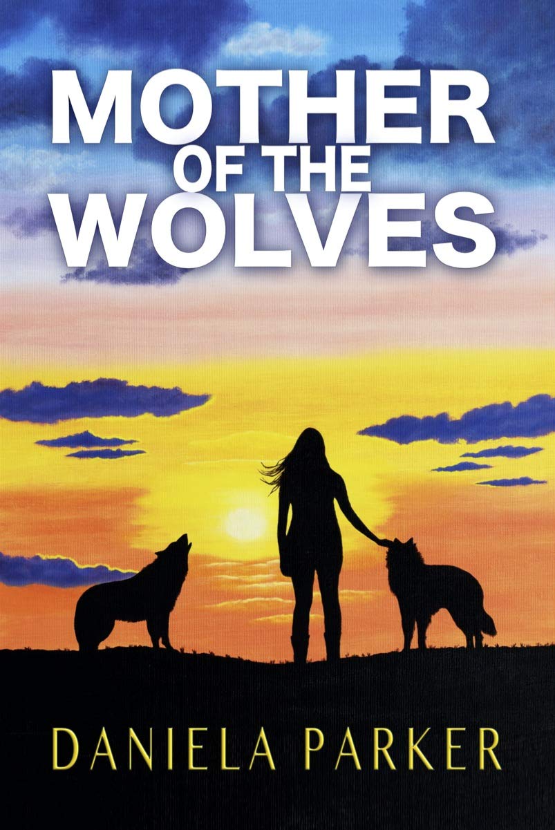 Mother of the Wolves by Daniela Parker | Goodreads