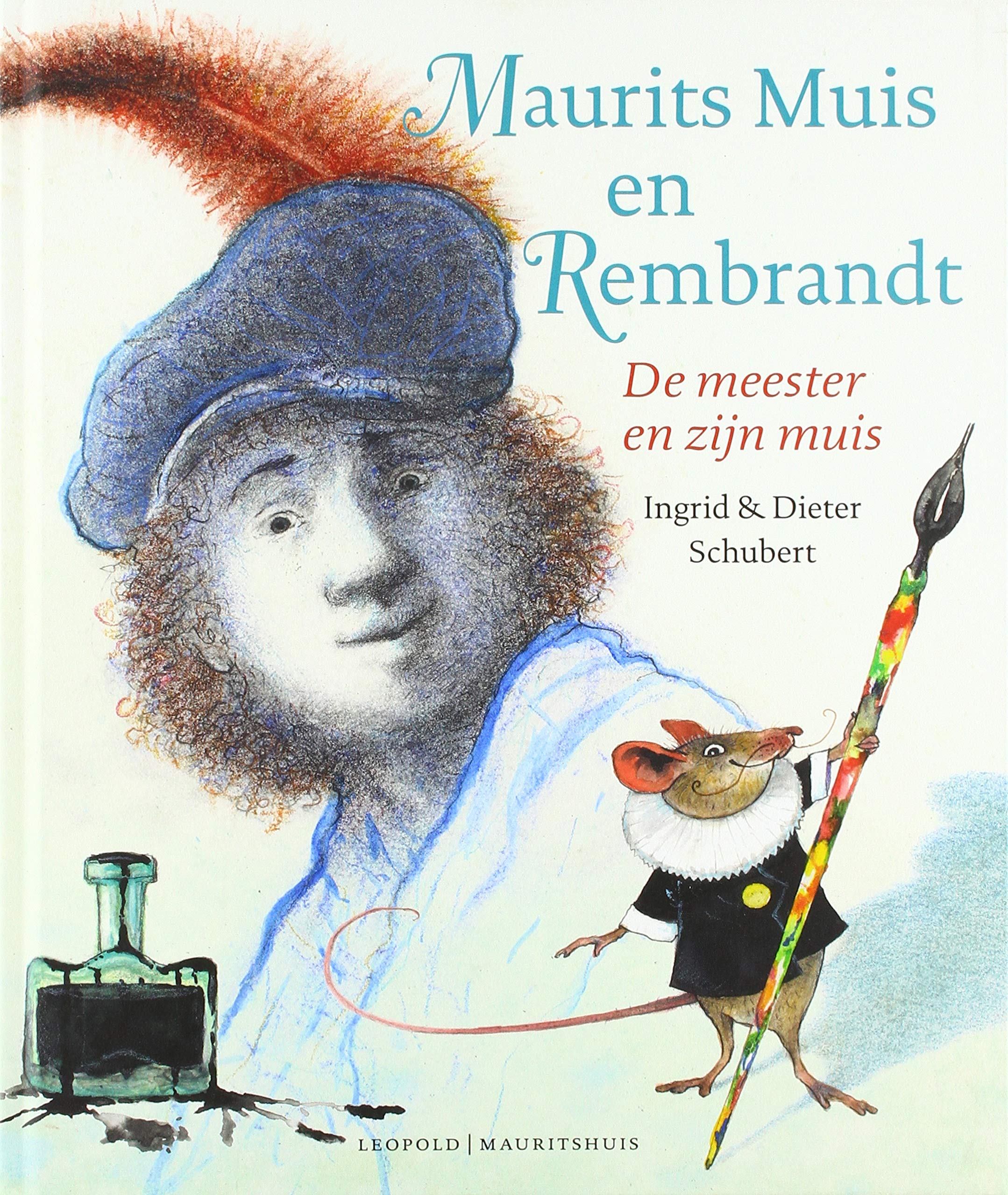 Maurits Muis en Rembrandt: De meester en zijn muis (Kunstprentenboeken ...