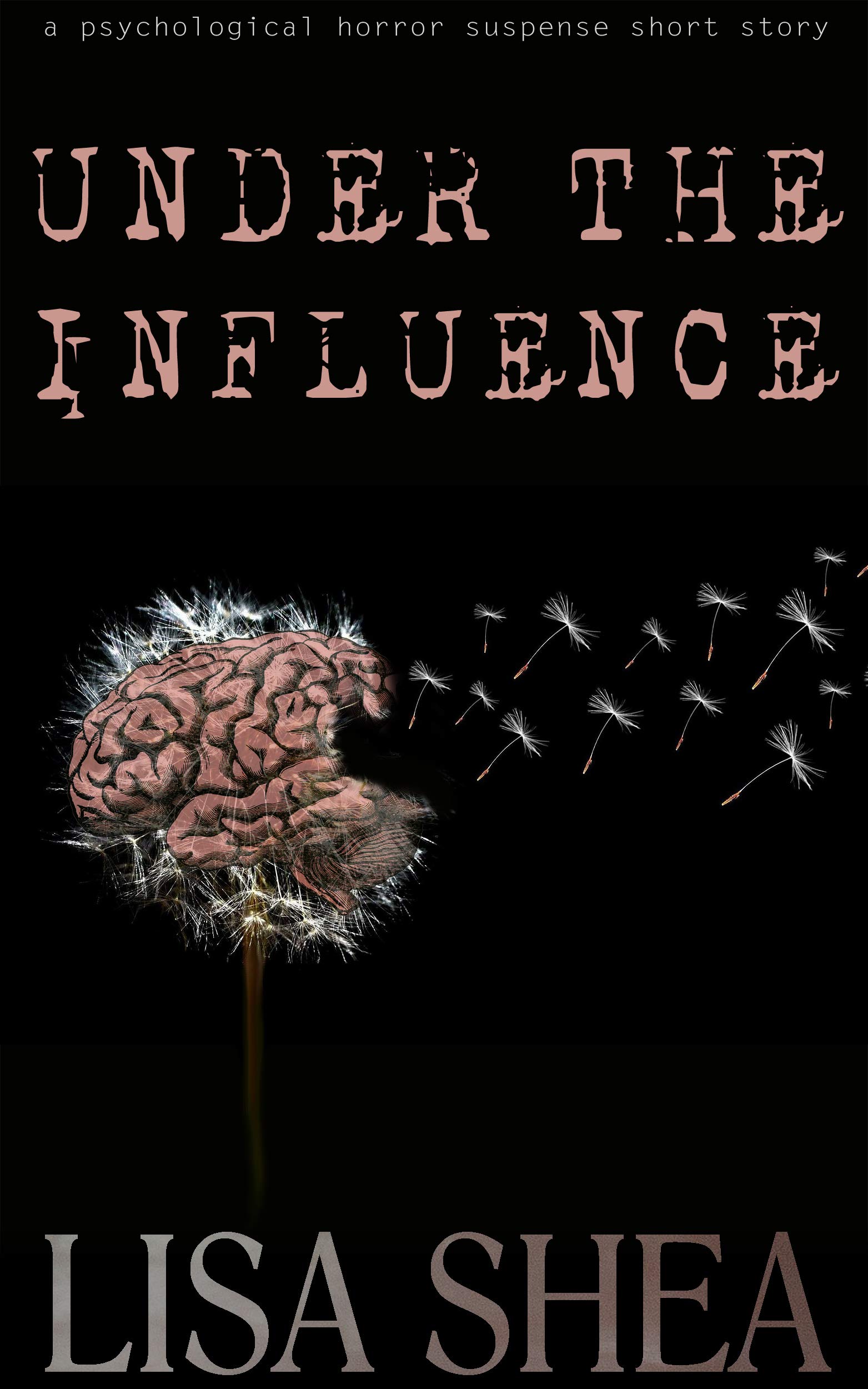 Under The Influence - A Psychological Horror Suspense Short Story by ...