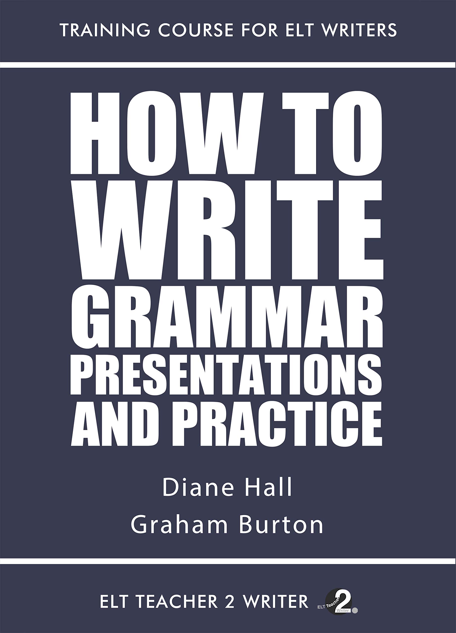 How To Write Grammar Presentations And Practice by Graham Burton ...