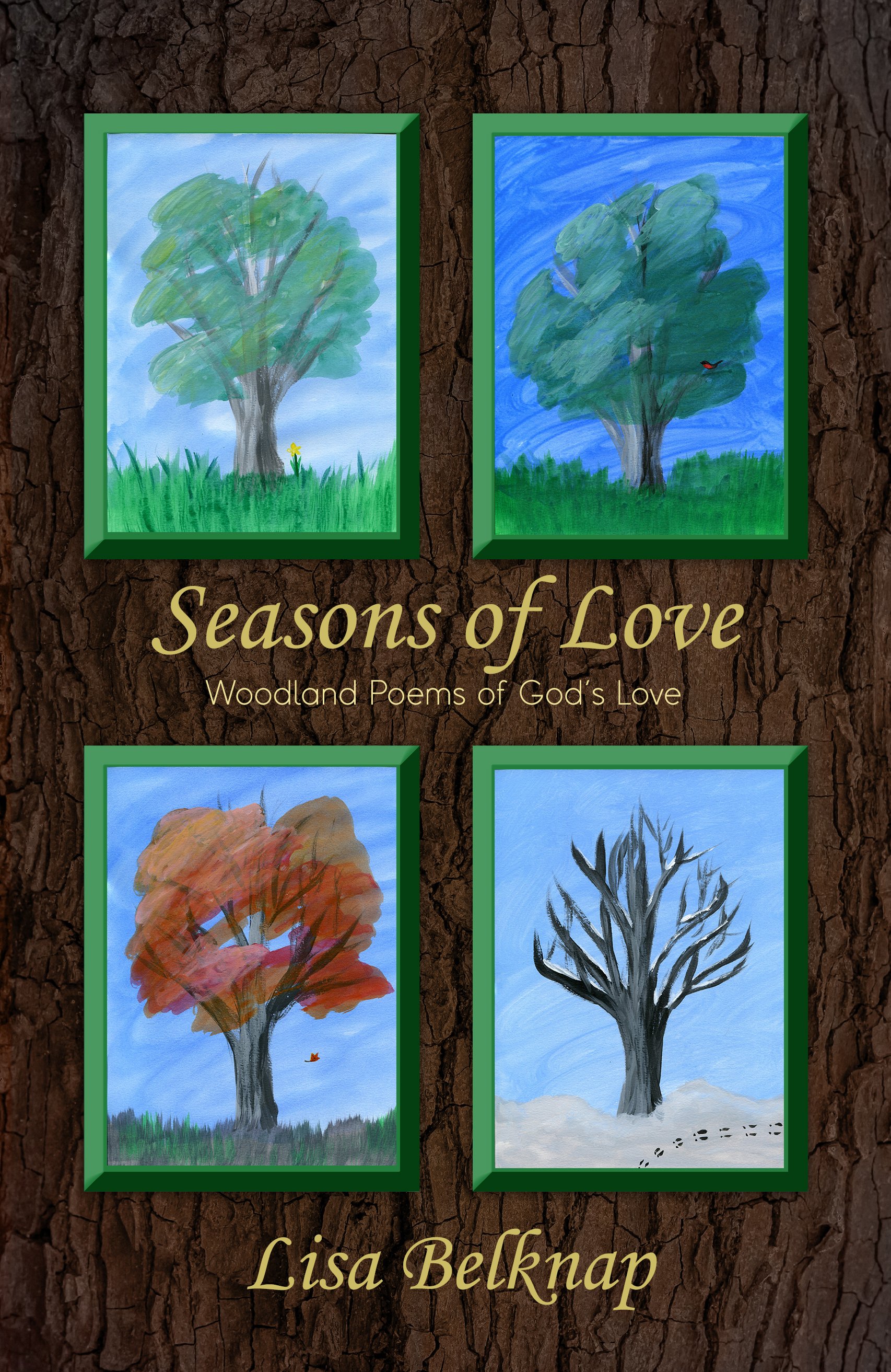 Seasons Of Love: Woodland Poems of God's Love by Lisa Belknap | Goodreads