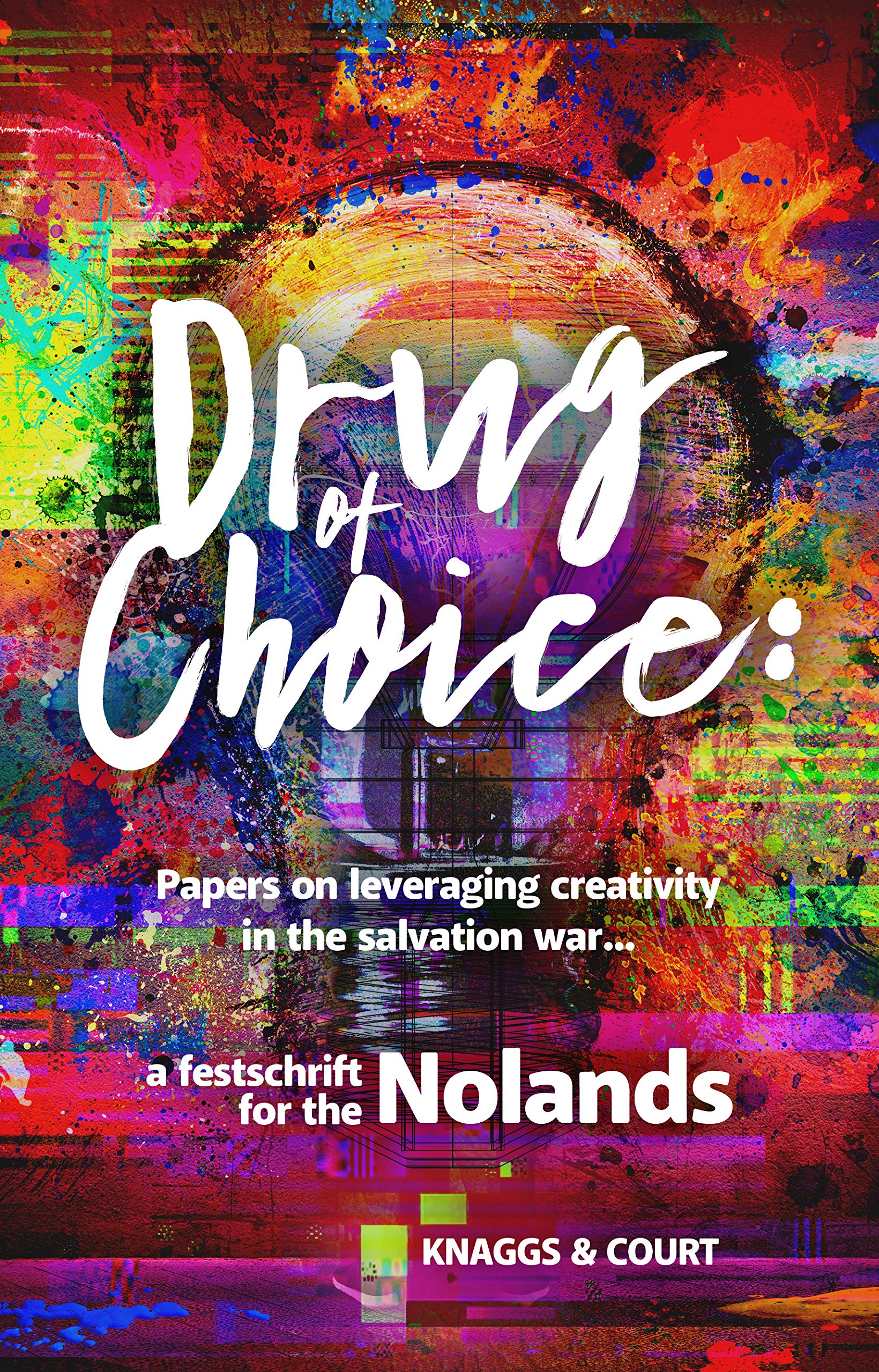 Drug of Choice:: Papers on leveraging creativity in the salvation war ...
