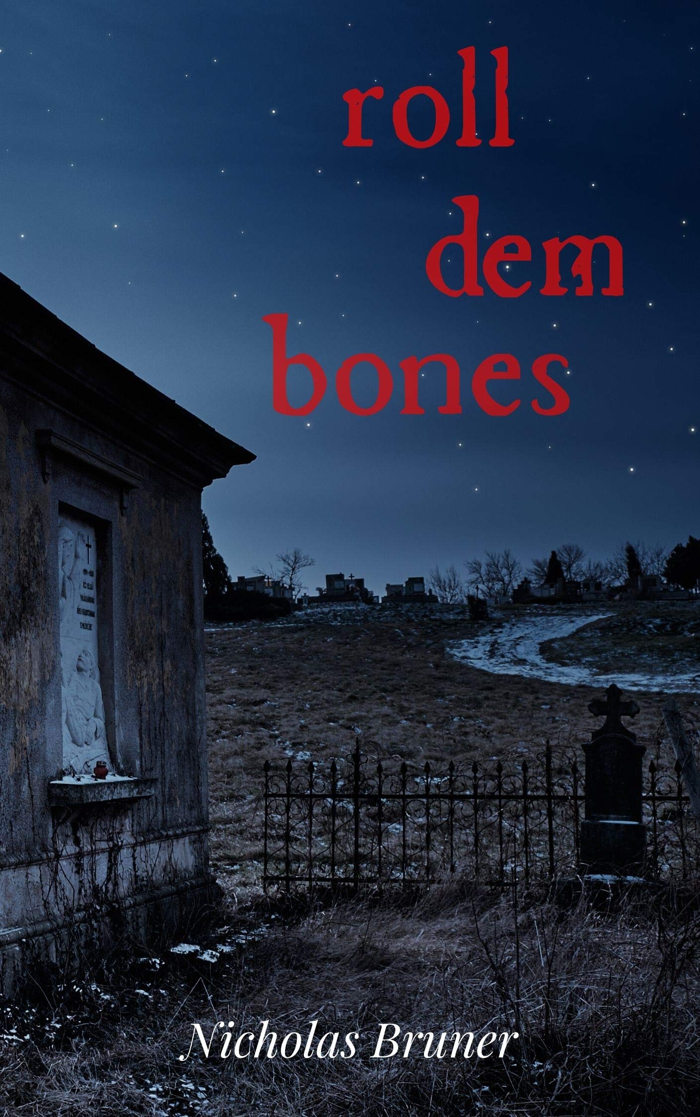 Roll dem Bones by Nicholas Bruner | Goodreads