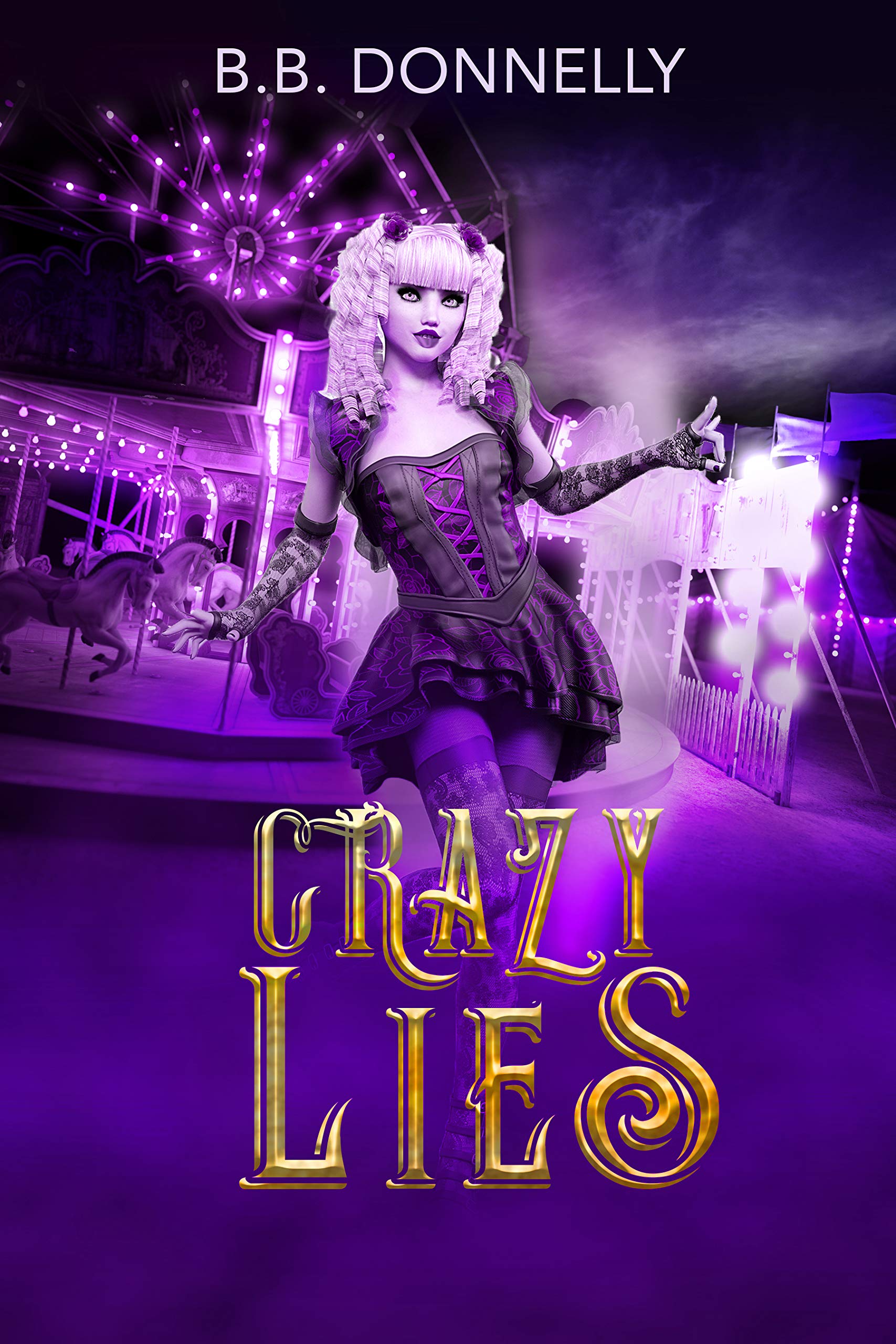 Crazy Lies by B.B. Donnelly | Goodreads