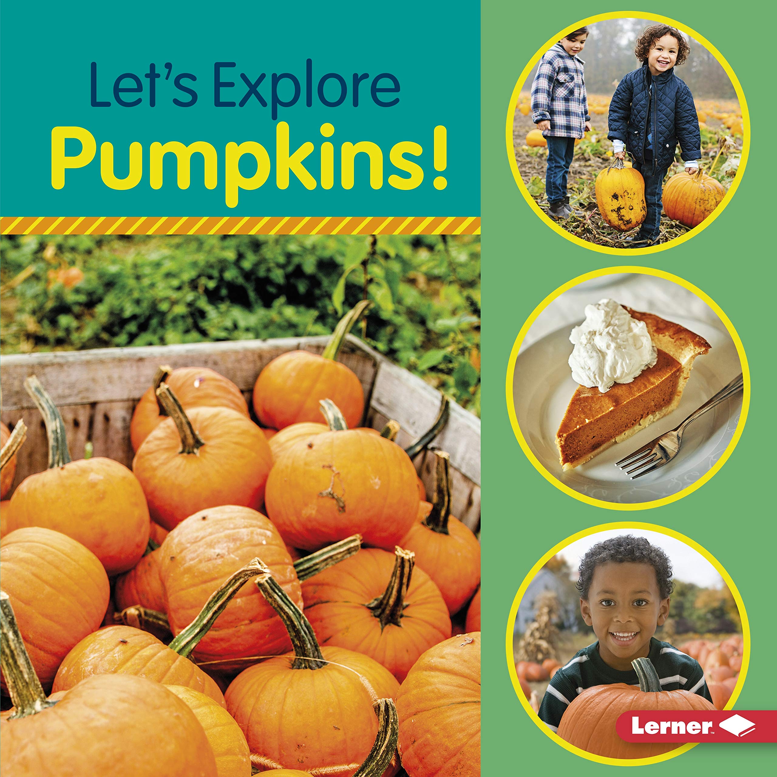 Let's Explore Pumpkins! (Food Field Trips) by Jill Colella | Goodreads
