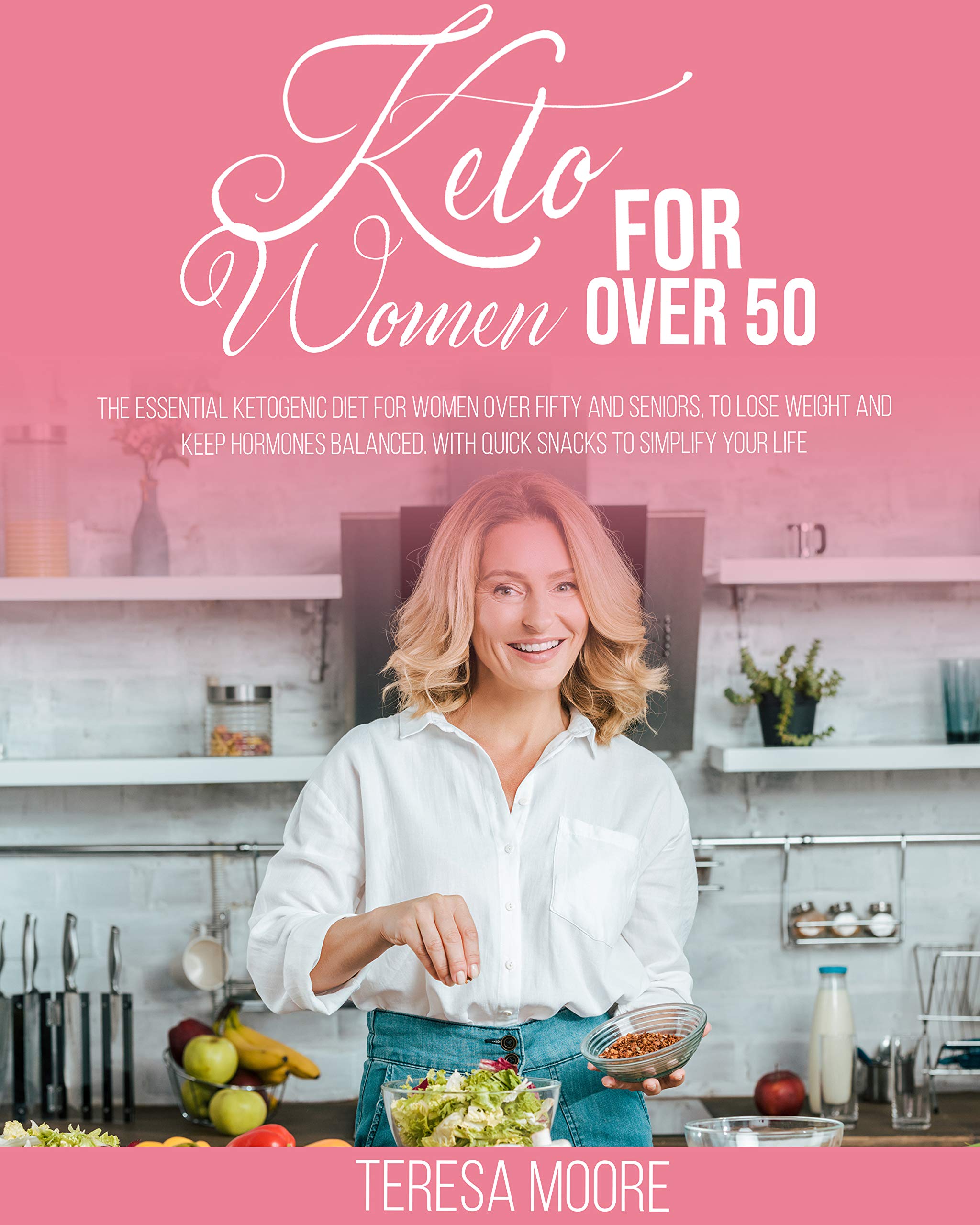 Keto for Women over 50: Your Keto Wellness Guide For A Healthy Weight ...
