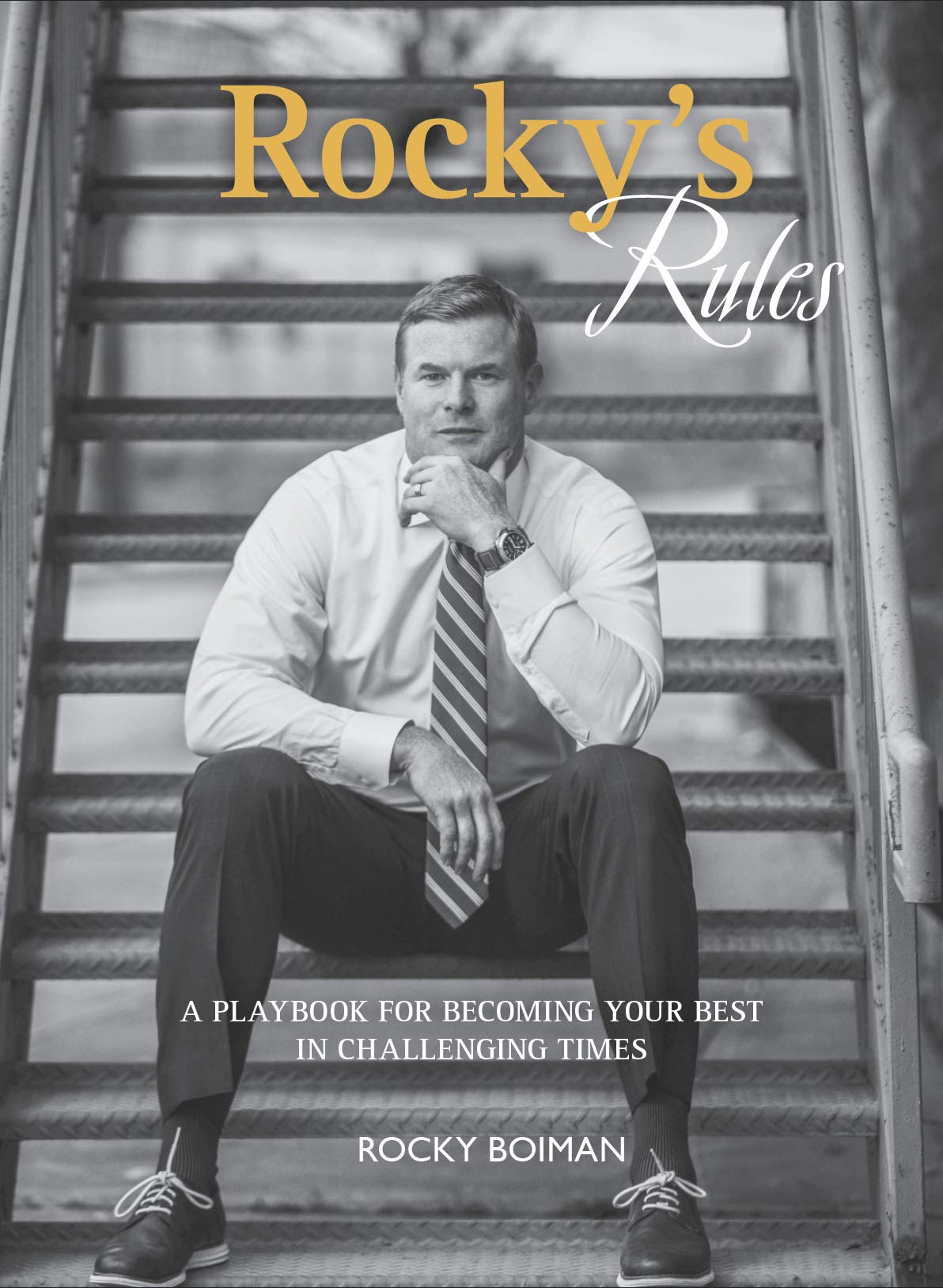 Rocky's Rules: A Playbook for Becoming Your Best in Challenging Times ...