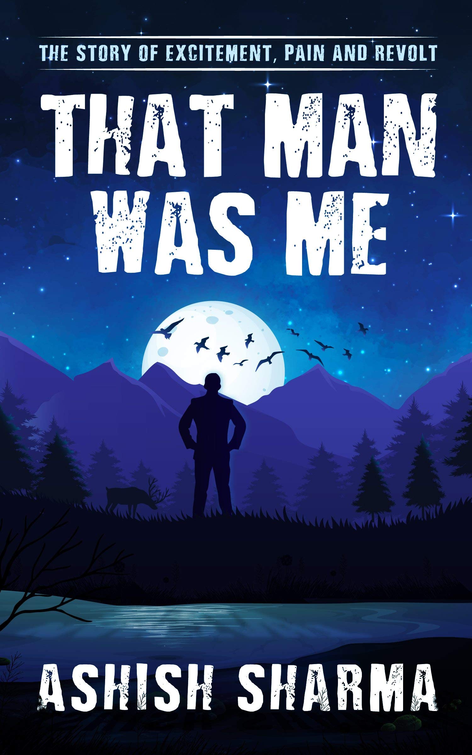 THAT MAN WAS ME by Ashish Sharma | Goodreads
