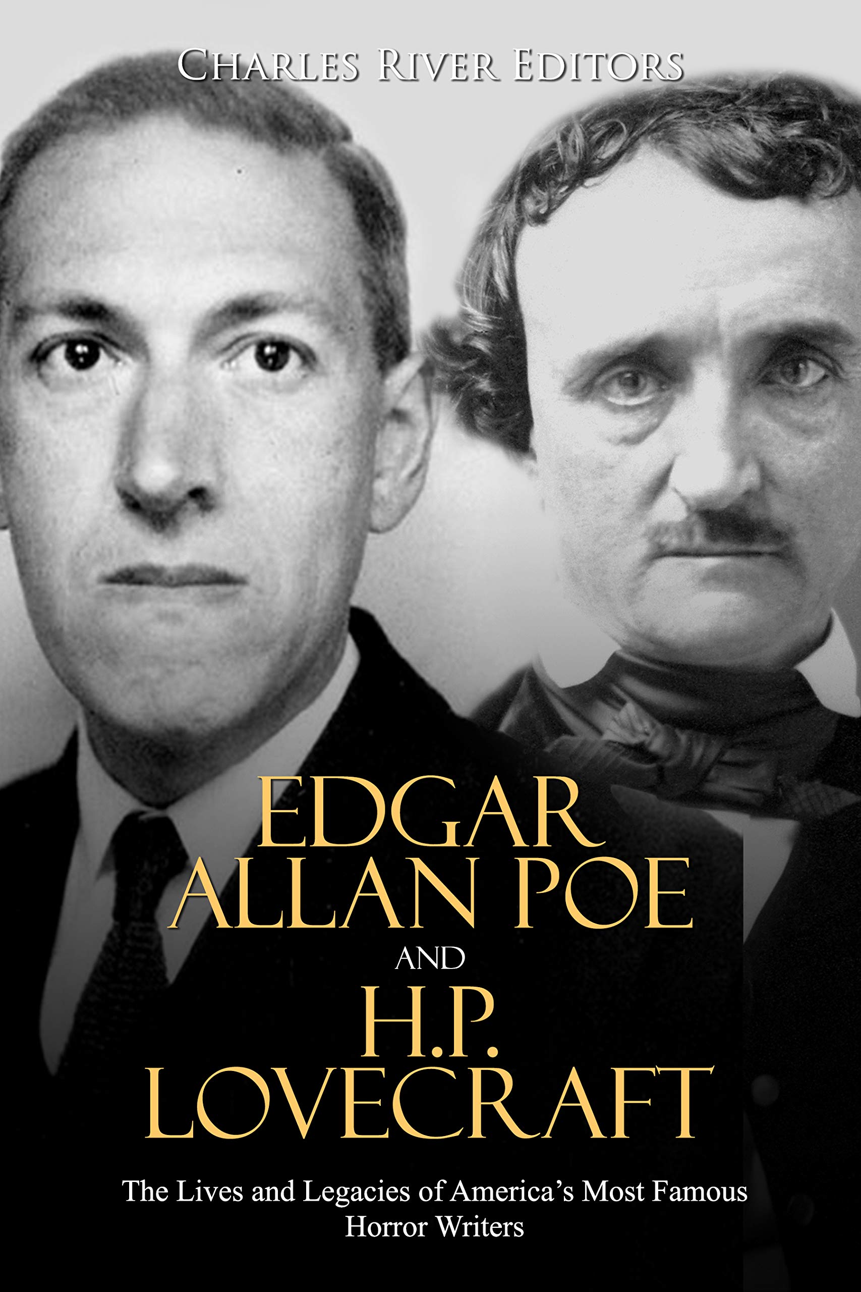 Edgar Allan Poe and H.P. Lovecraft: The Lives and Legacies of America’s ...