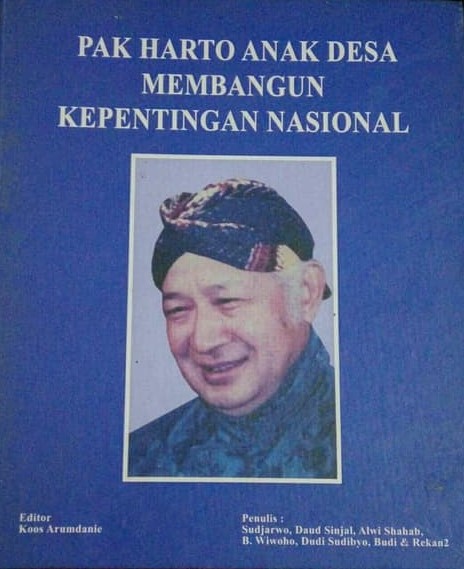 Pak Harto Anak Desa Membangun Kepentingan Nasional by Sudjarwo | Goodreads