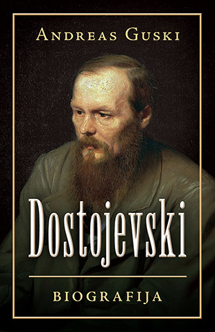 Dostojevski: biografija by Andreas Guski | Goodreads