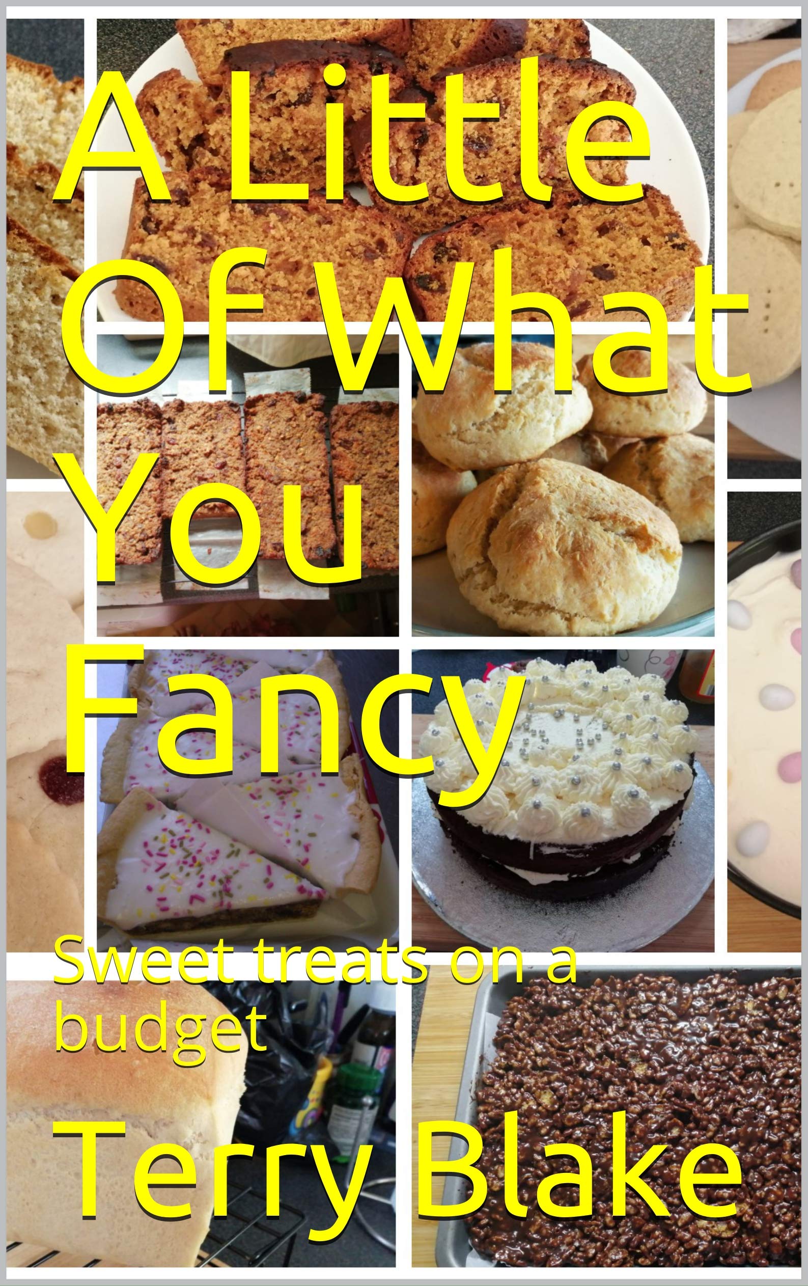 A Little Of What You Fancy: Sweet treats on a budget by Terry Blake ...