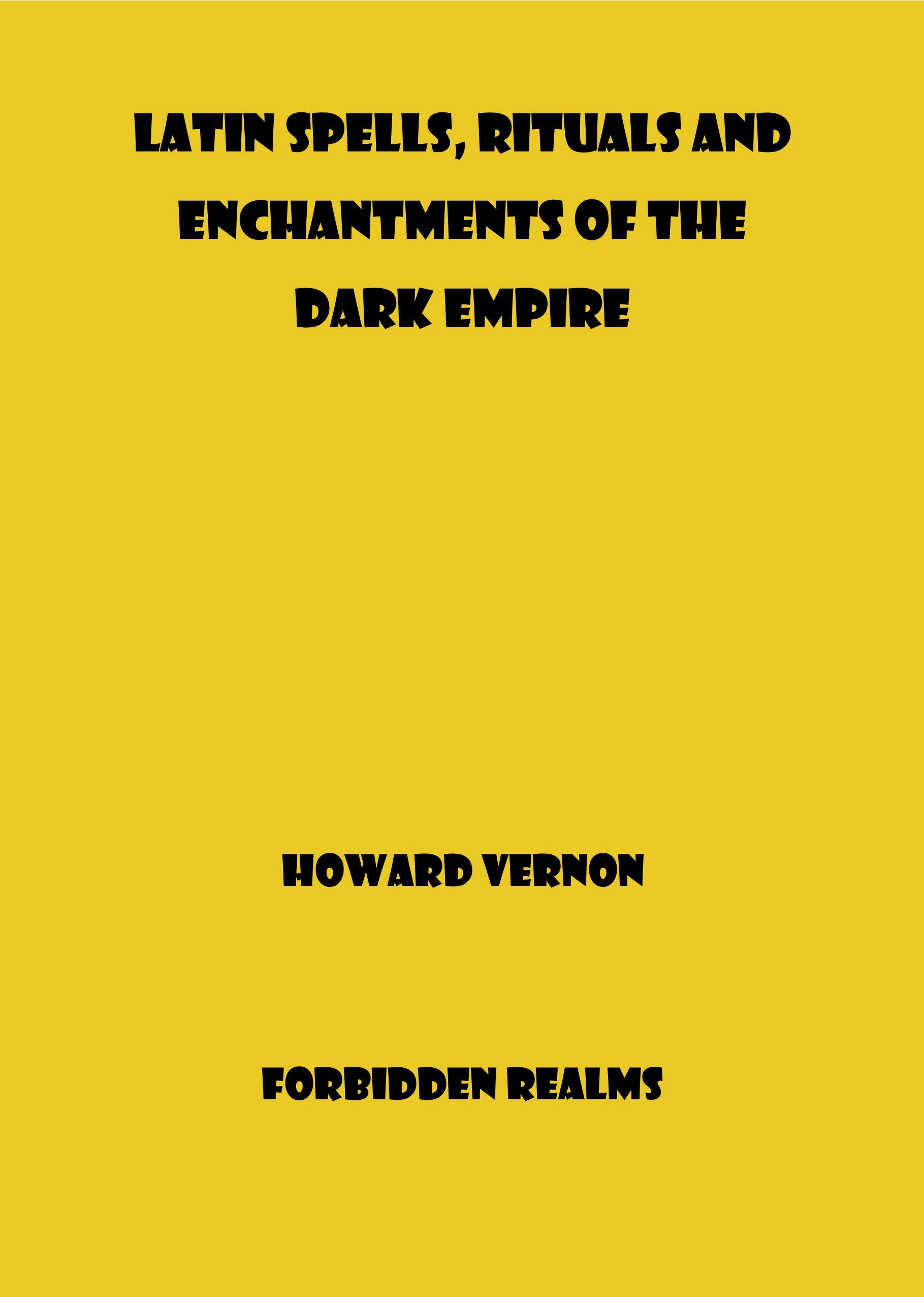 Latin Spells, Rituals and Enchantments of the Dark Empire by Howard ...