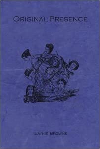 Original Presence by Laynie Browne | Goodreads