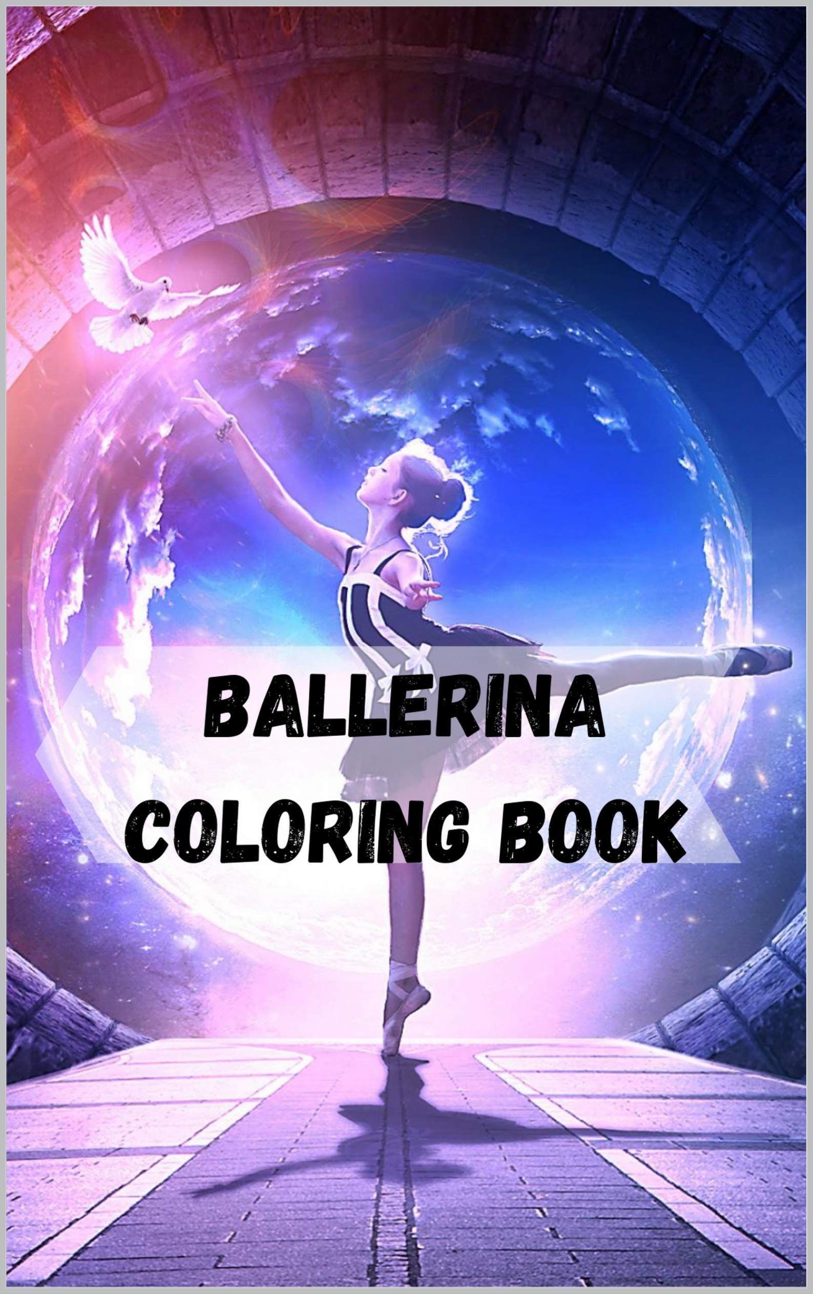 Ballerina Coloring Book: Ballerina Coloring Book For Kids Ages 3-5 ...