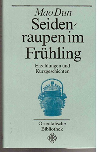 Seidenraupen im Frühling by Mao Dun | Goodreads