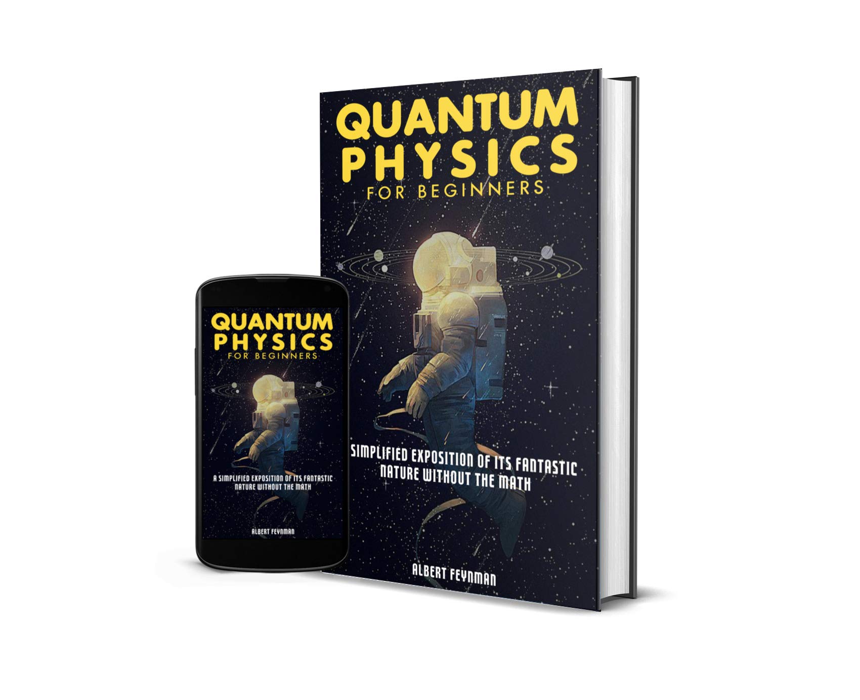Quantum Physics for Beginners: A Simplified Exposition of its Fantastic Nature without Math ...