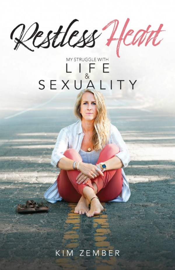 Restless Heart: My Struggle with Life & Sexuality by Kim Zember | Goodreads