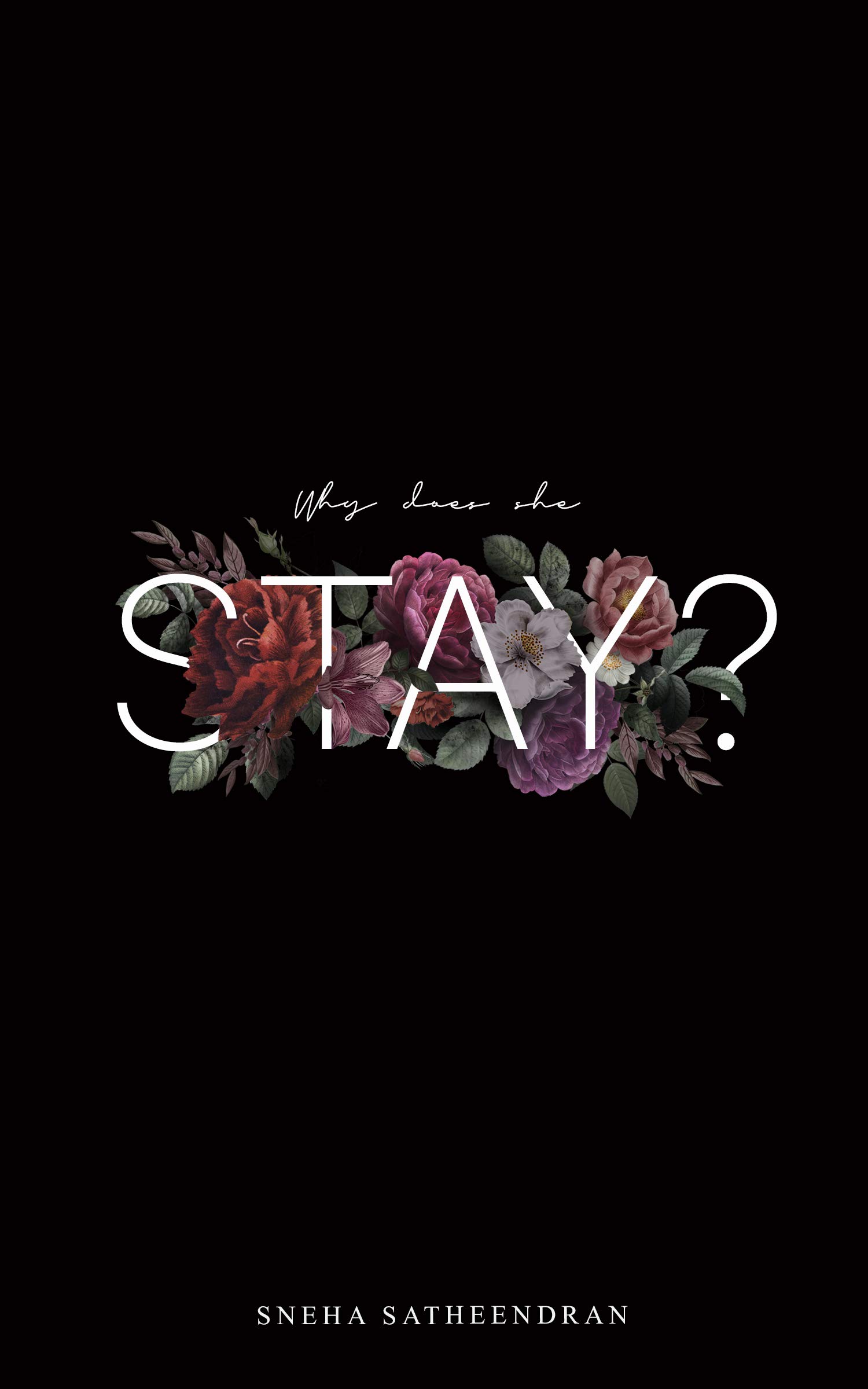 Why Does She stay? by Sneha Satheendran | Goodreads