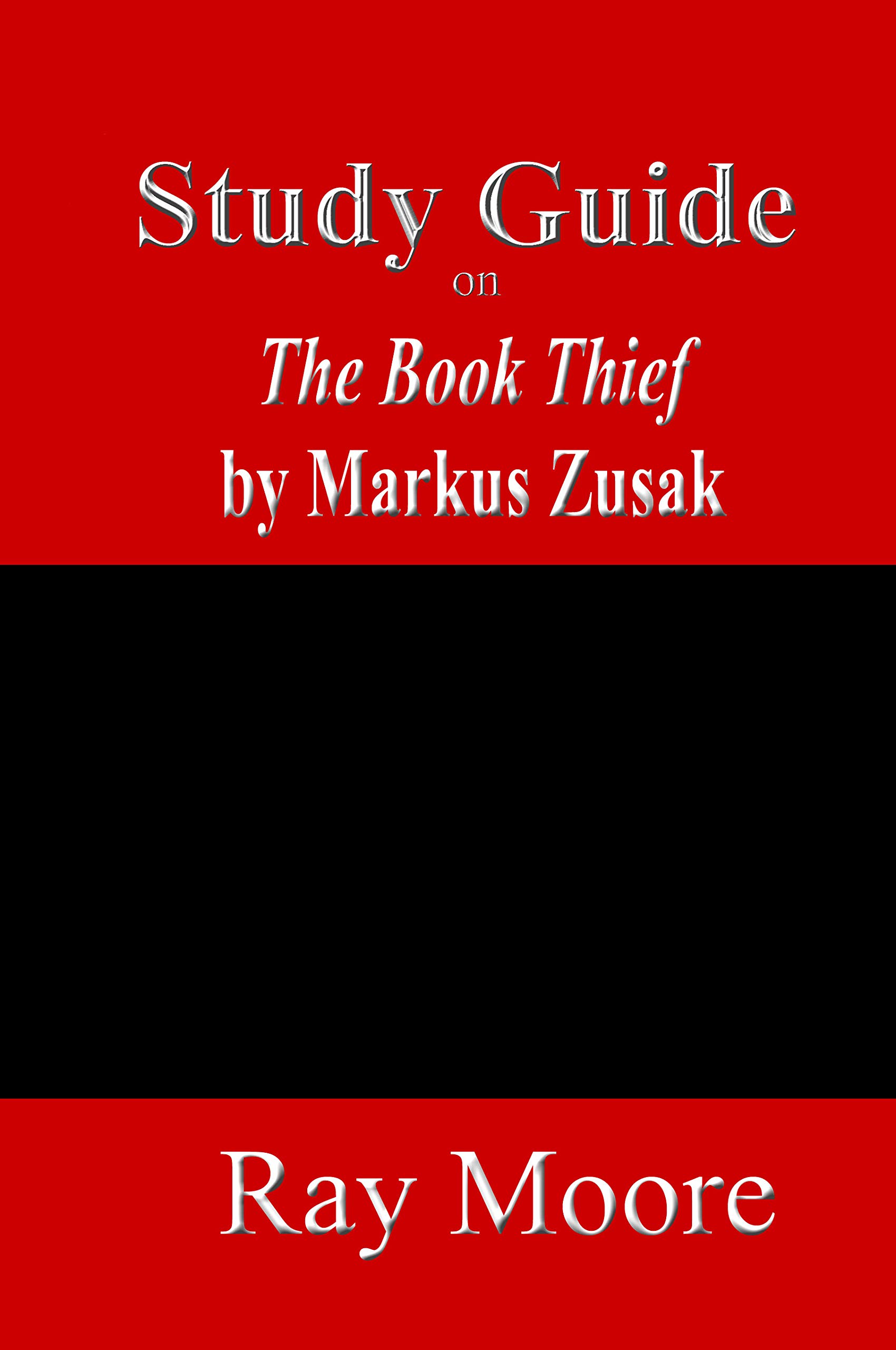 Study Guide on The Book Thief by Markus Zusak by Ray Moore | Goodreads