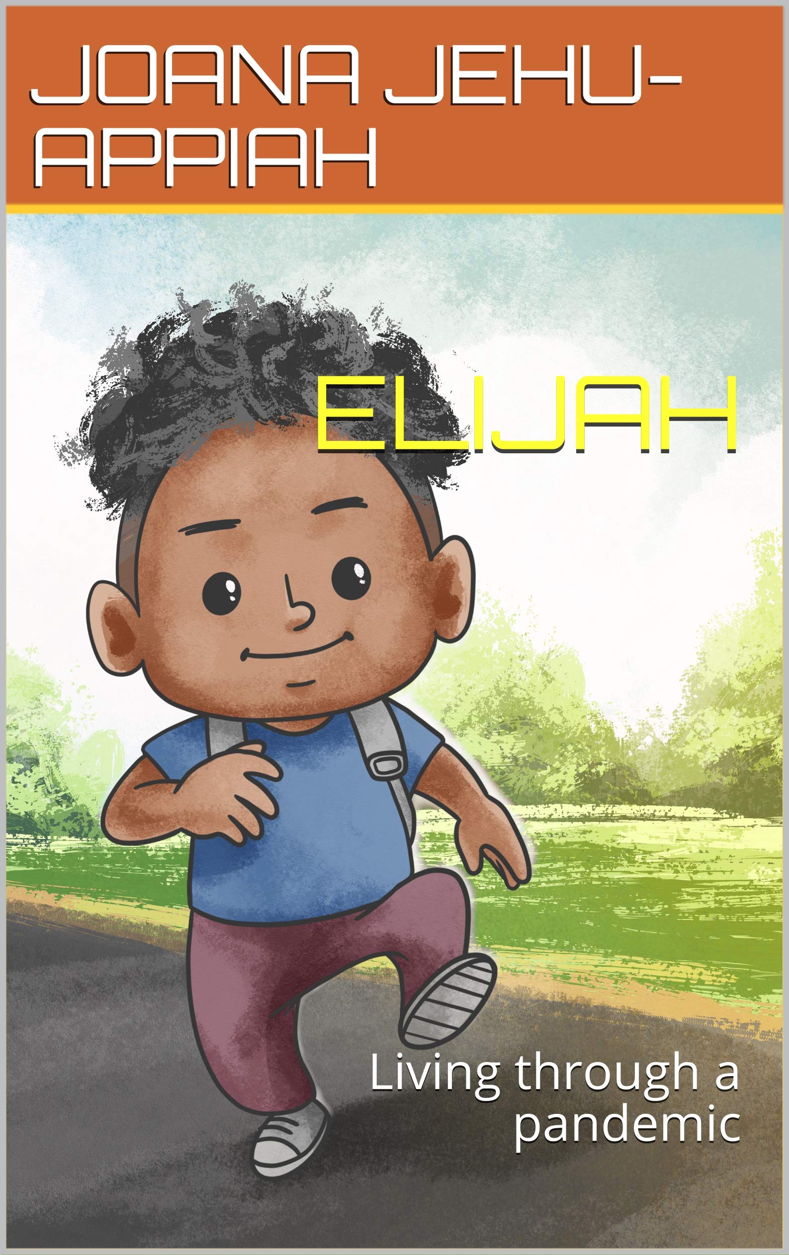 ELIJAH: Living through a pandemic by JOANA JEHU-APPIAH | Goodreads