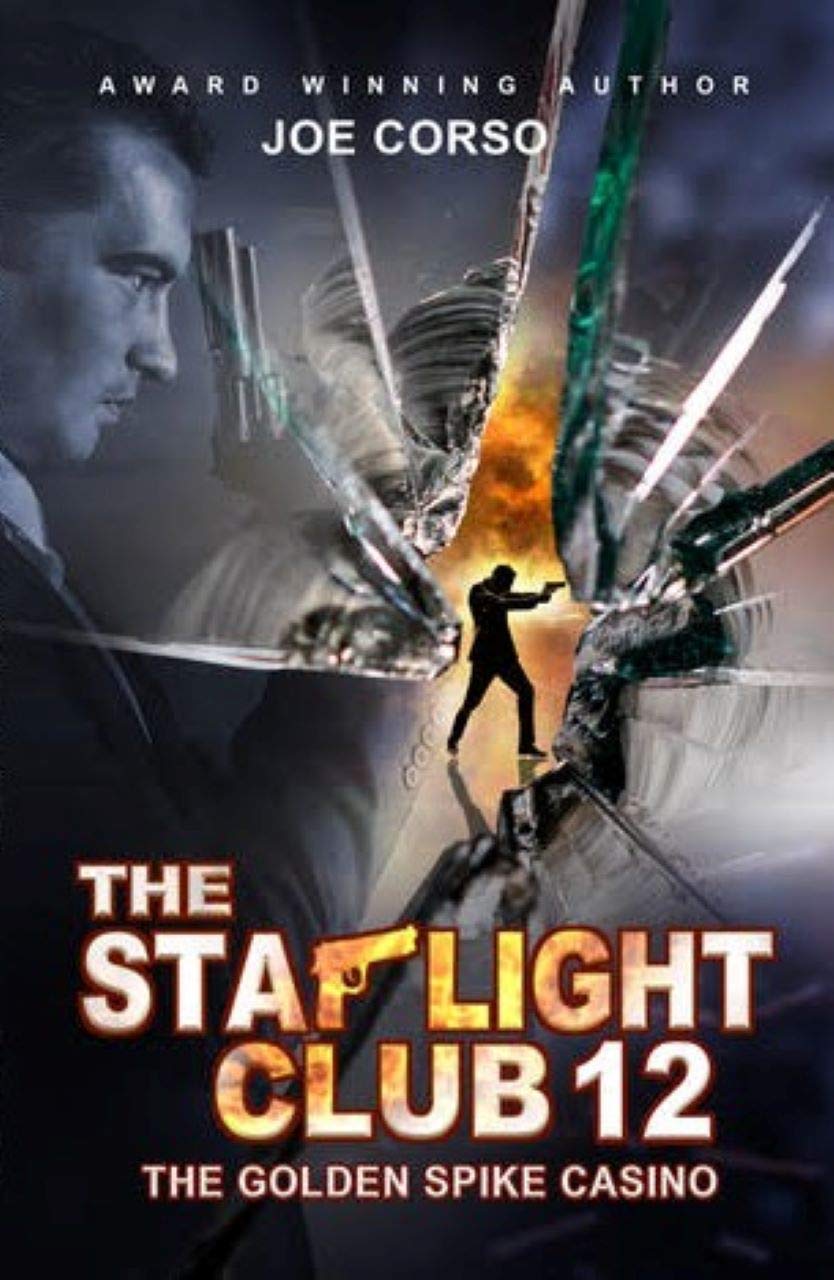 The Starlight Club 12: The Golden Spike Casino by Joe Corso | Goodreads