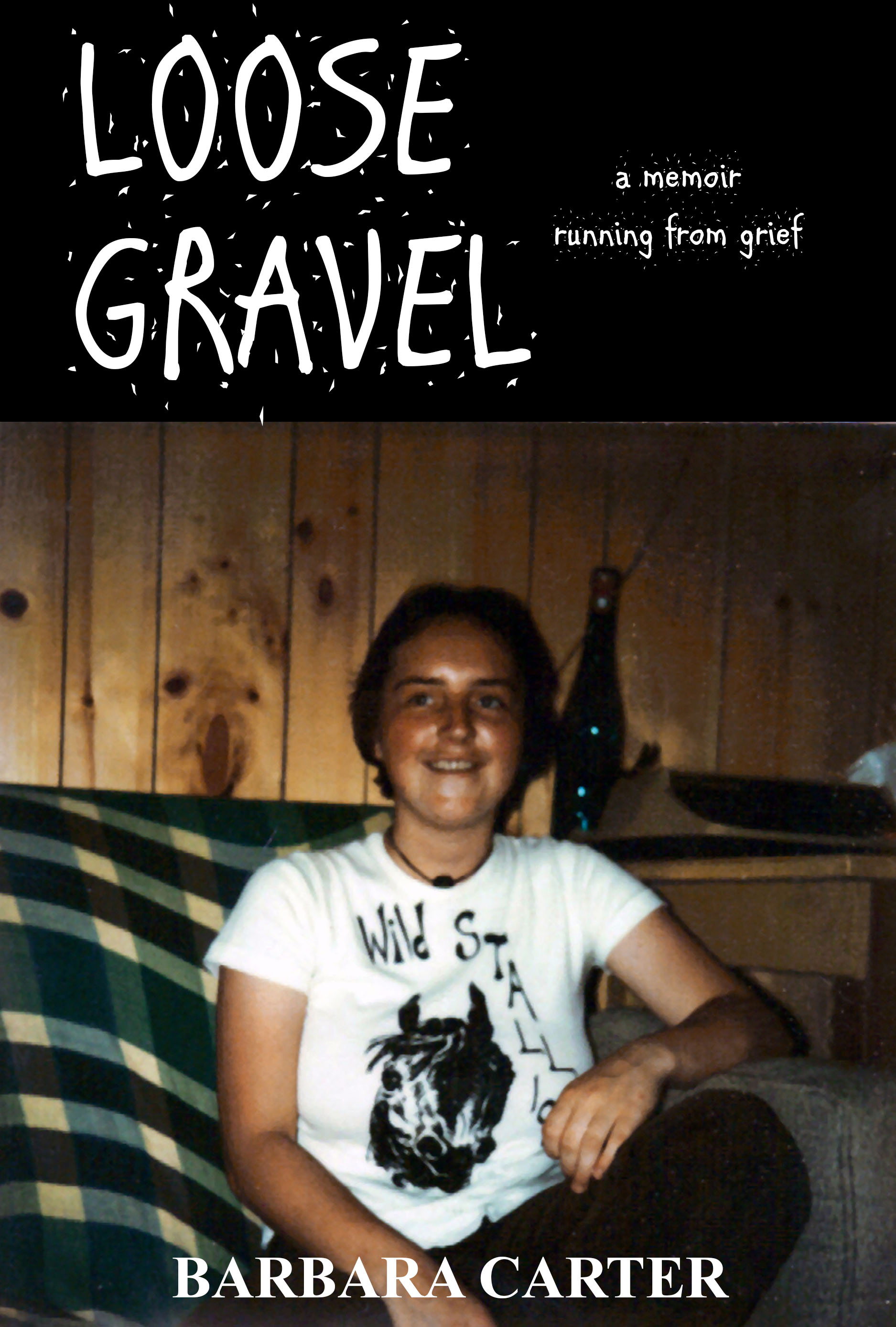 Loose Gravel: memoir of running from grief (#3) by Barbara Carter ...