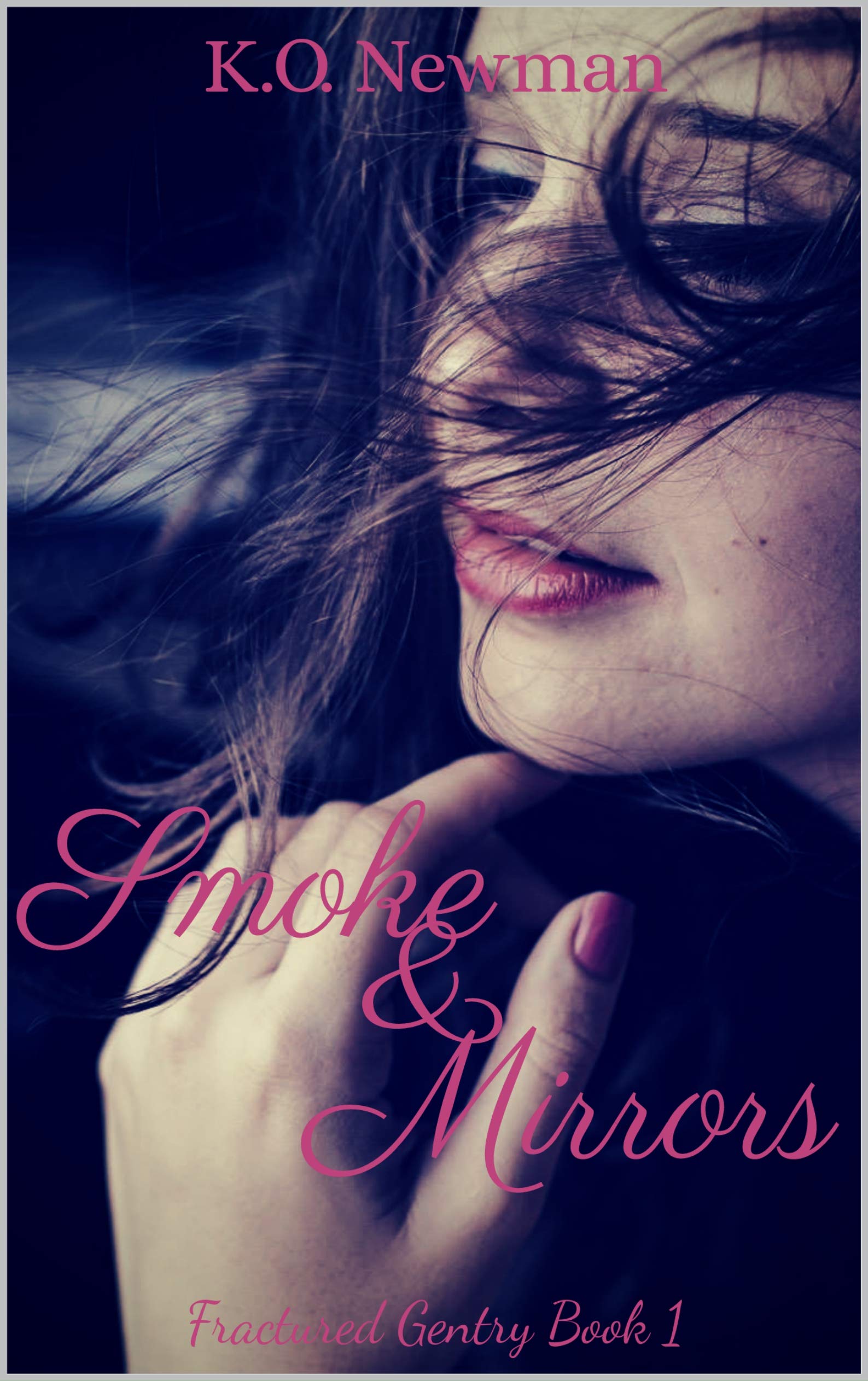 Smoke & Mirrors (Fractured Gentry, #1) by K.O. Newman | Goodreads