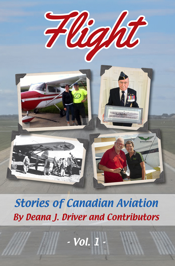 Flight: Stories of Canadian Aviation, Vol. 1 by Deana J. Driver | Goodreads