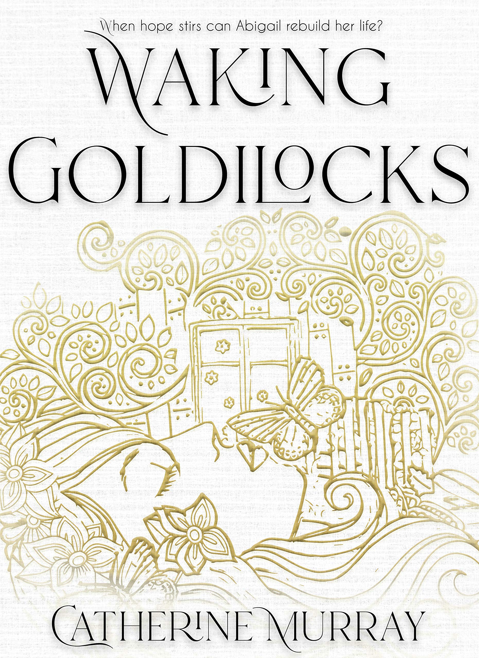 Waking Goldilocks by Catherine Murray | Goodreads