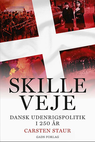 Skilleveje - Dansk udenrigspolitik i 250 år by Carsten Staur | Goodreads