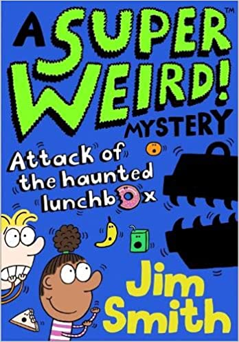 A Super Weird! Mystery: Attack of the Haunted Lunchbox by Jim Smith ...