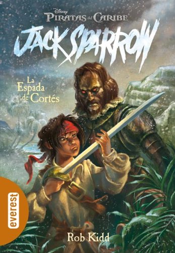 Piratas del Caribe. La Espada de Cortés (Las aventuras de Jack Sparrow ...