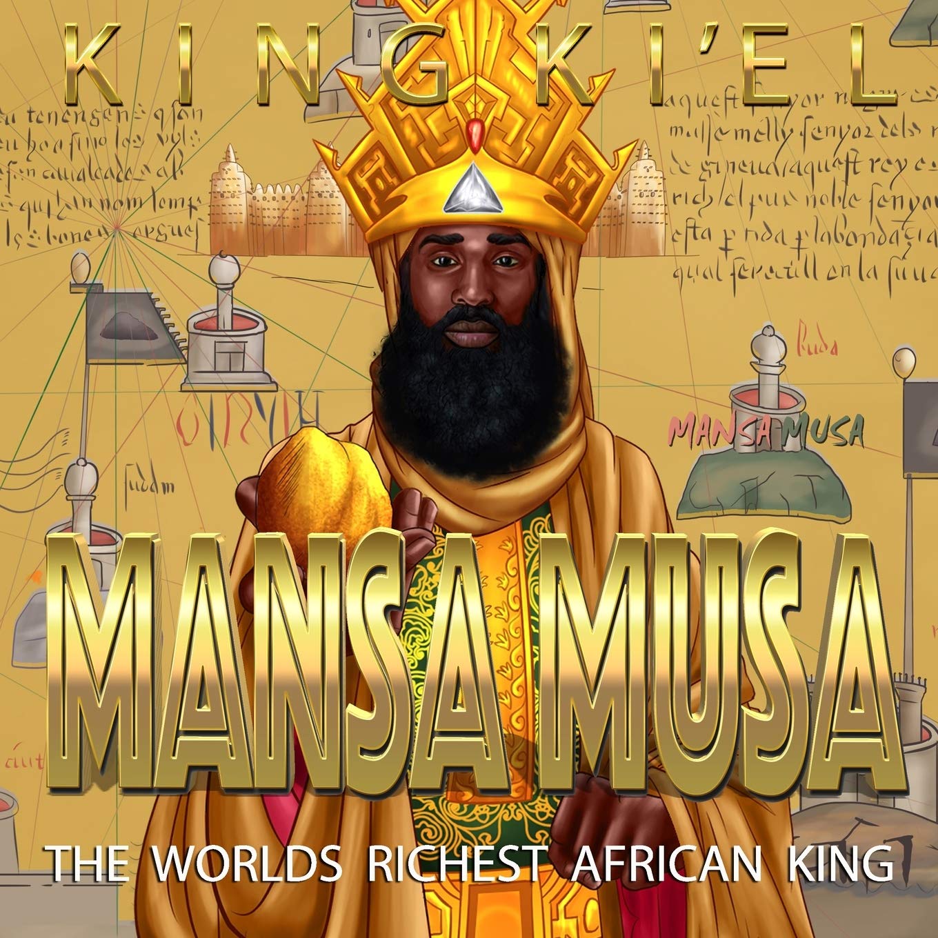 Mansa Musa The Richest African King by King Ki'el | Goodreads