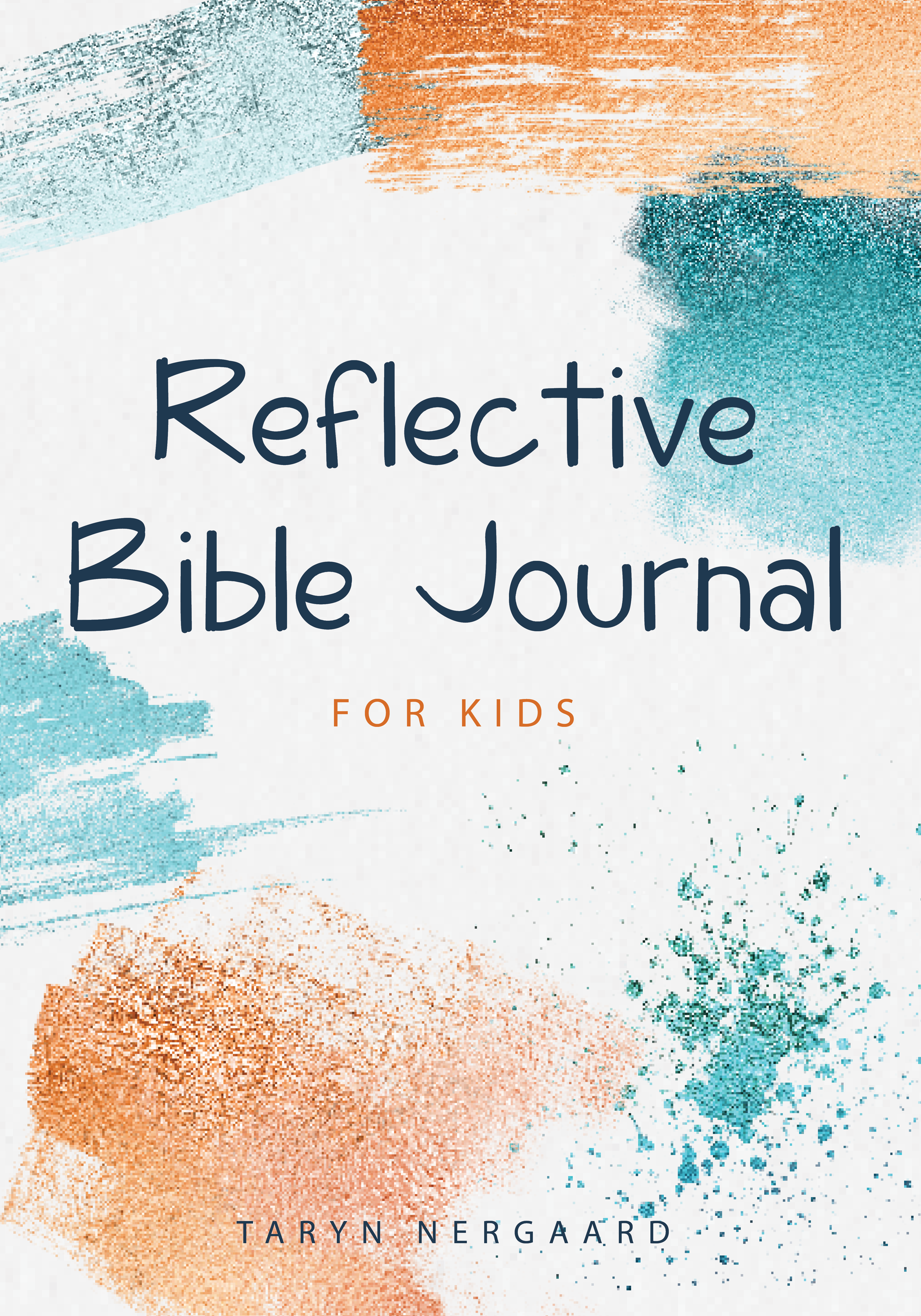 Reflective Bible Journal for Kids by Taryn Nergaard | Goodreads
