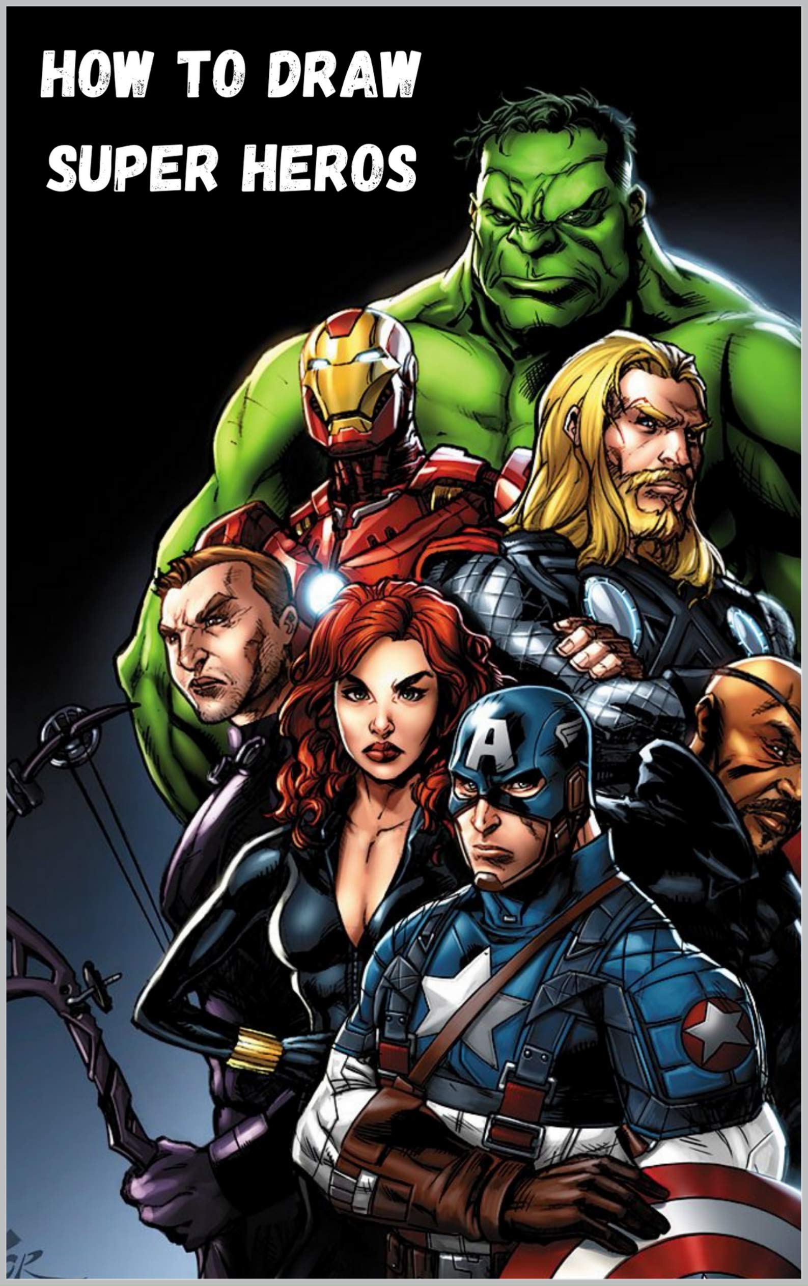 How To Draw Superheros: An Easy Step by Step Guide to Drawing Comic ...