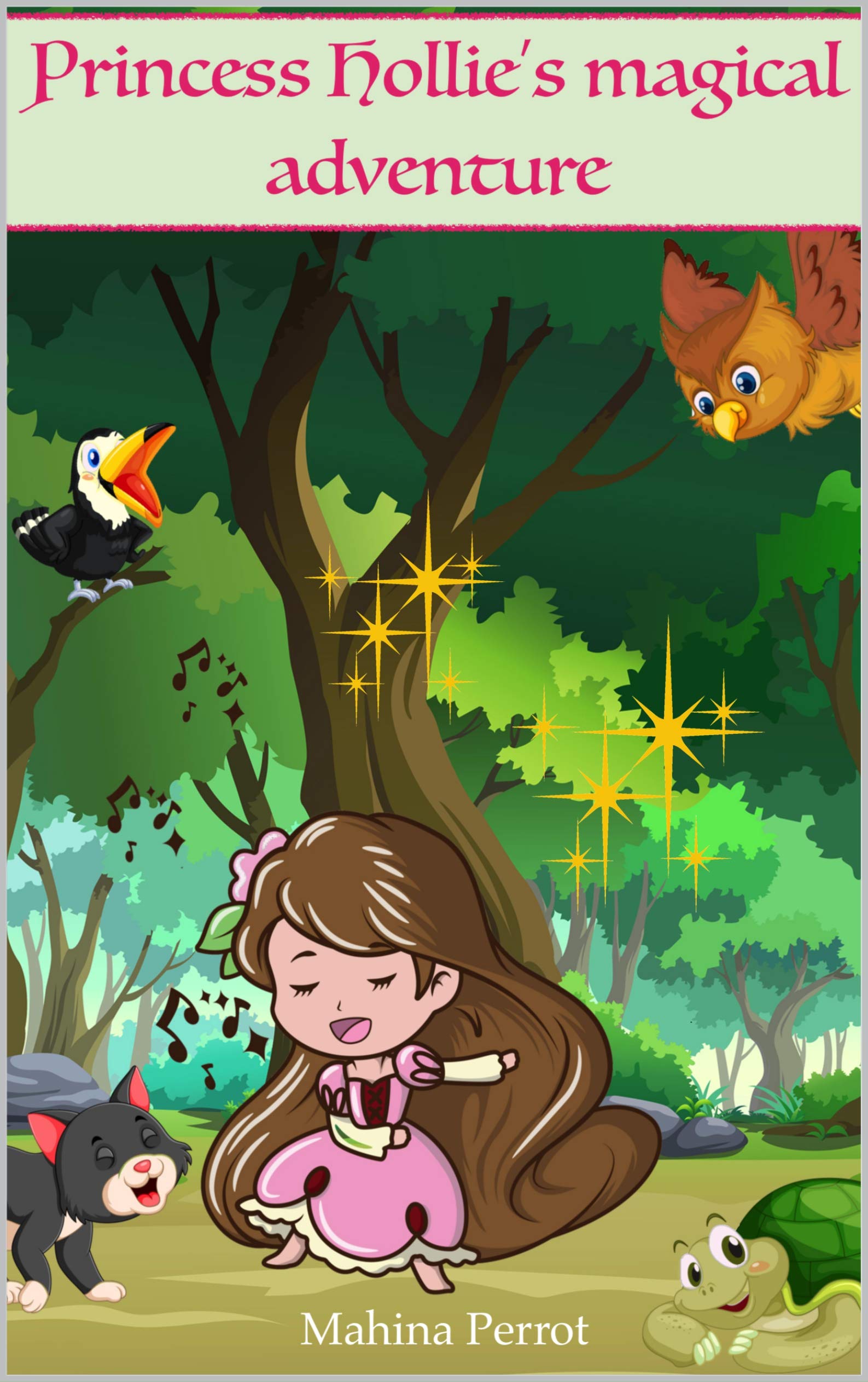 Princess Hollie's Magical Adventures by Mahina Perrot | Goodreads