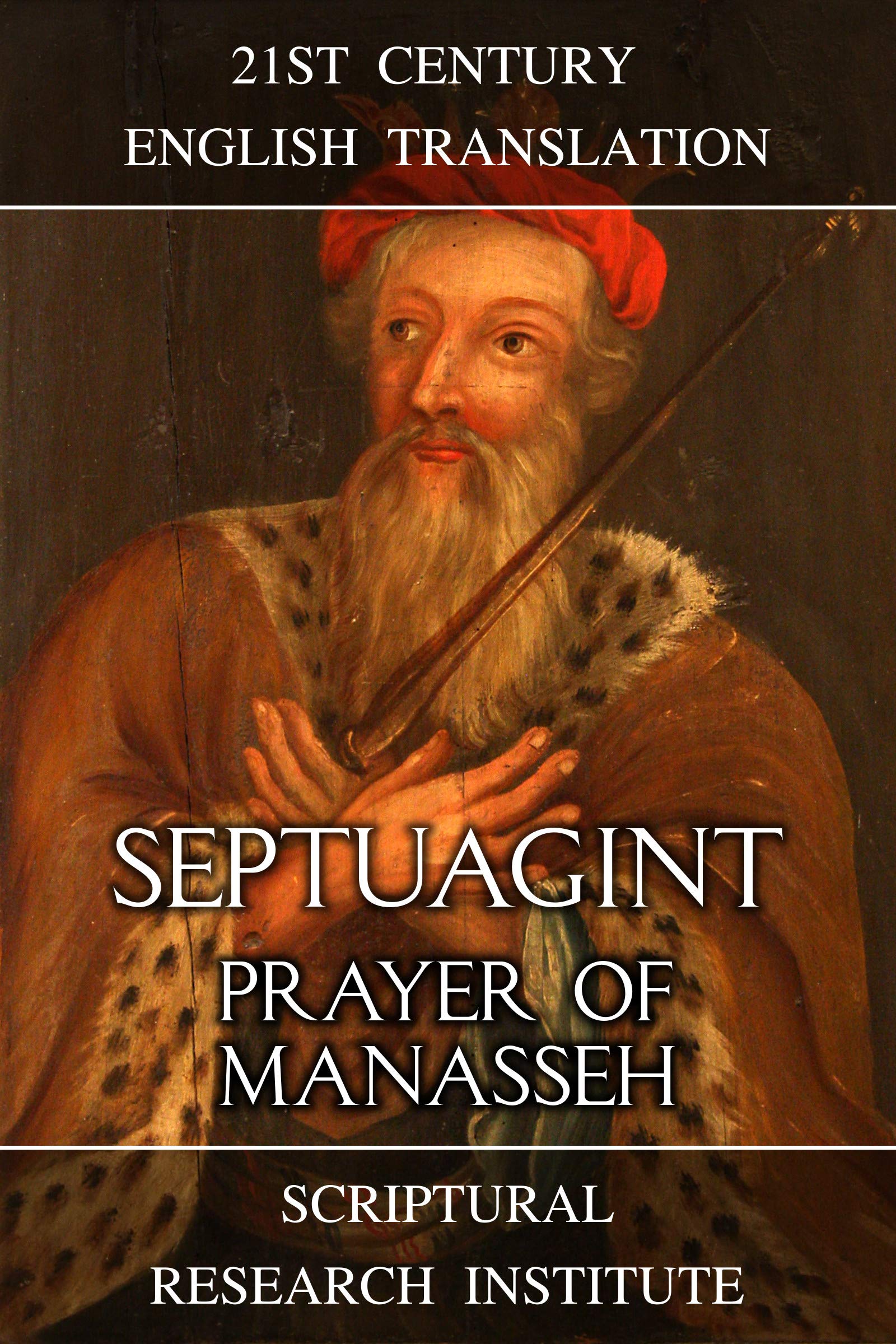 Septuagint: Prayer of Manasseh by Scriptural Research Institute | Goodreads