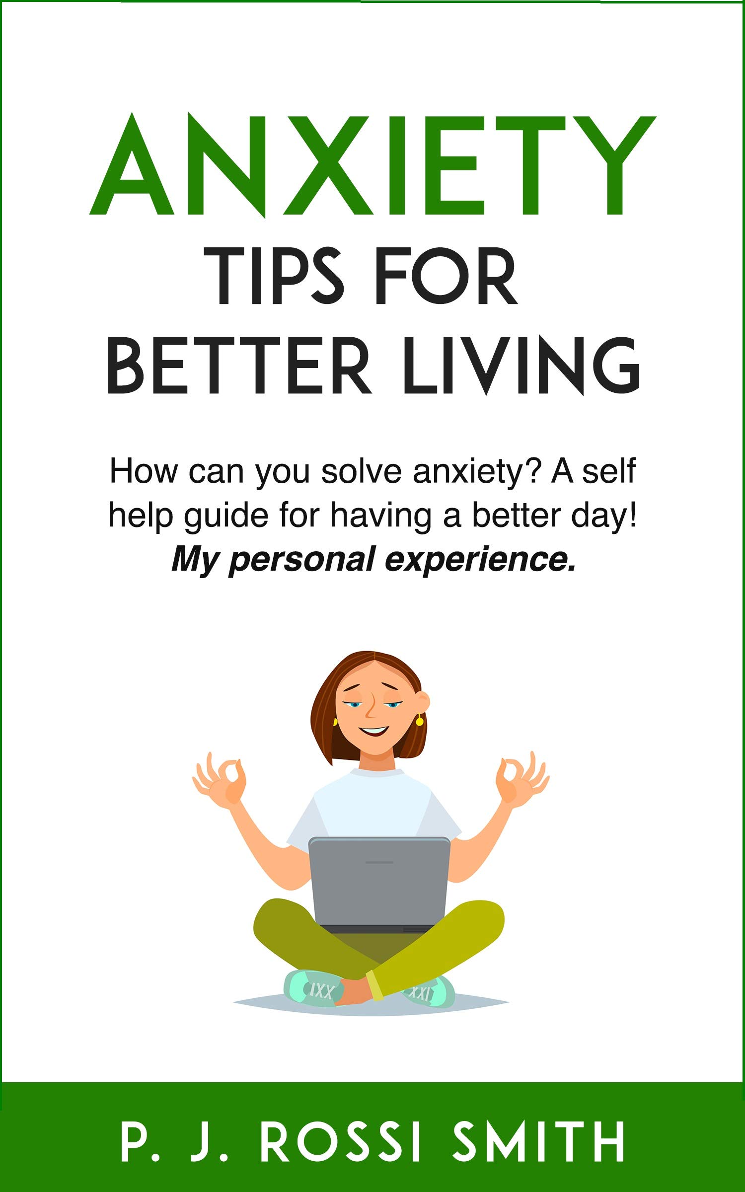 Anxiety: Tips for Better Living: How can you solve anxiety? A self help ...