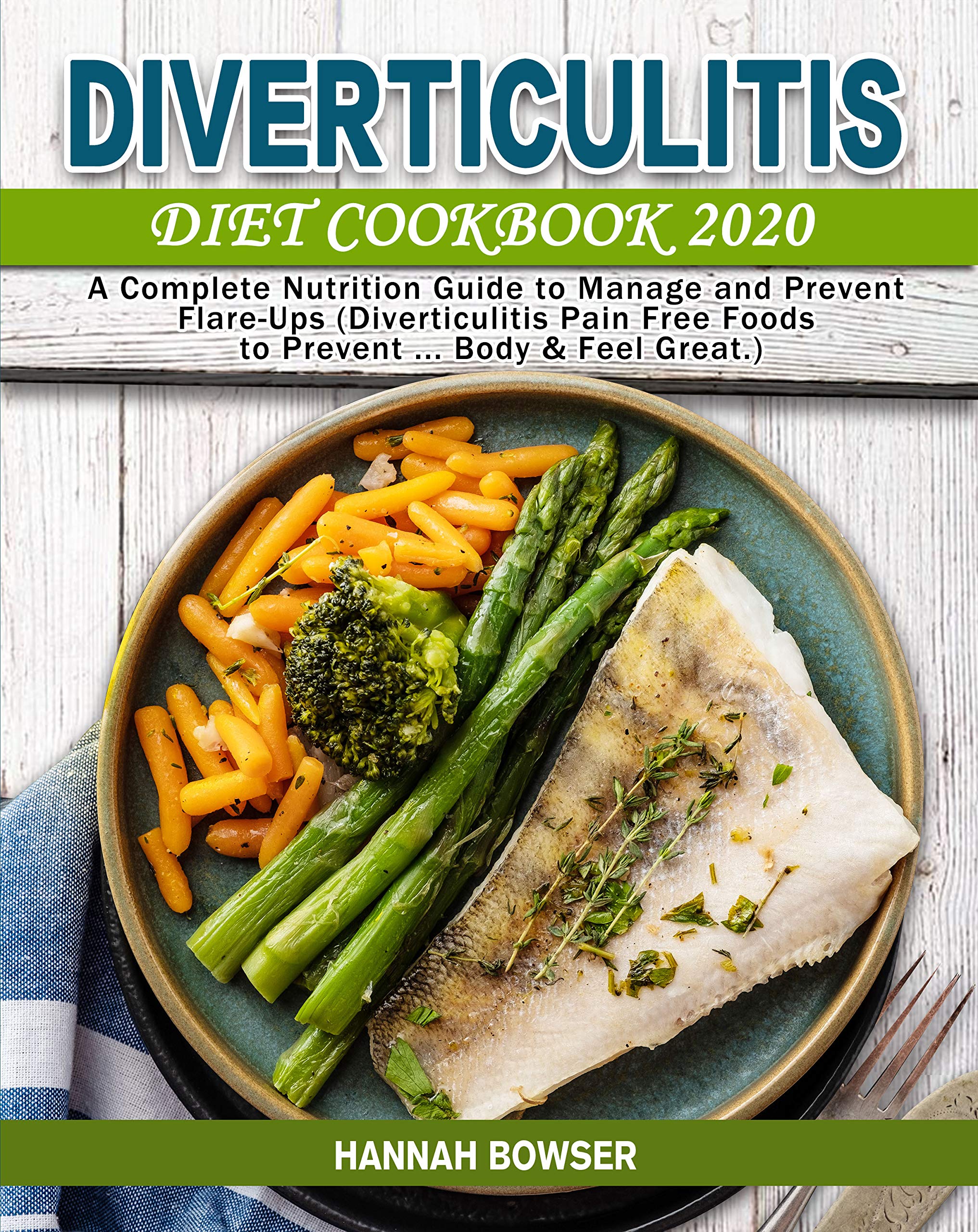 Diverticulitis Diet Cookbook 2020: A Complete Nutrition Guide to Manage ...
