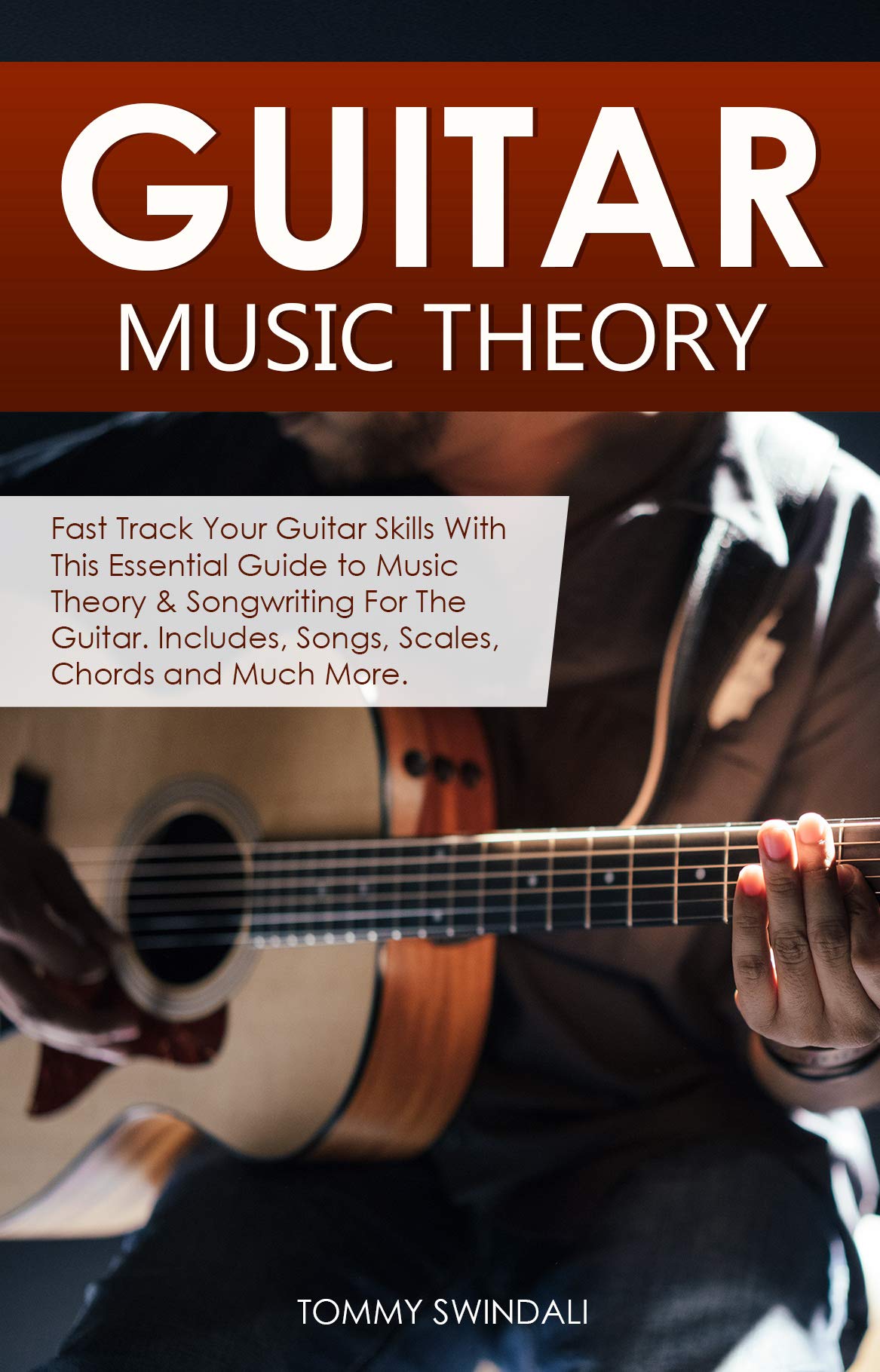 Guitar Music Theory: Fast Track Your Guitar Skills With This Essential ...
