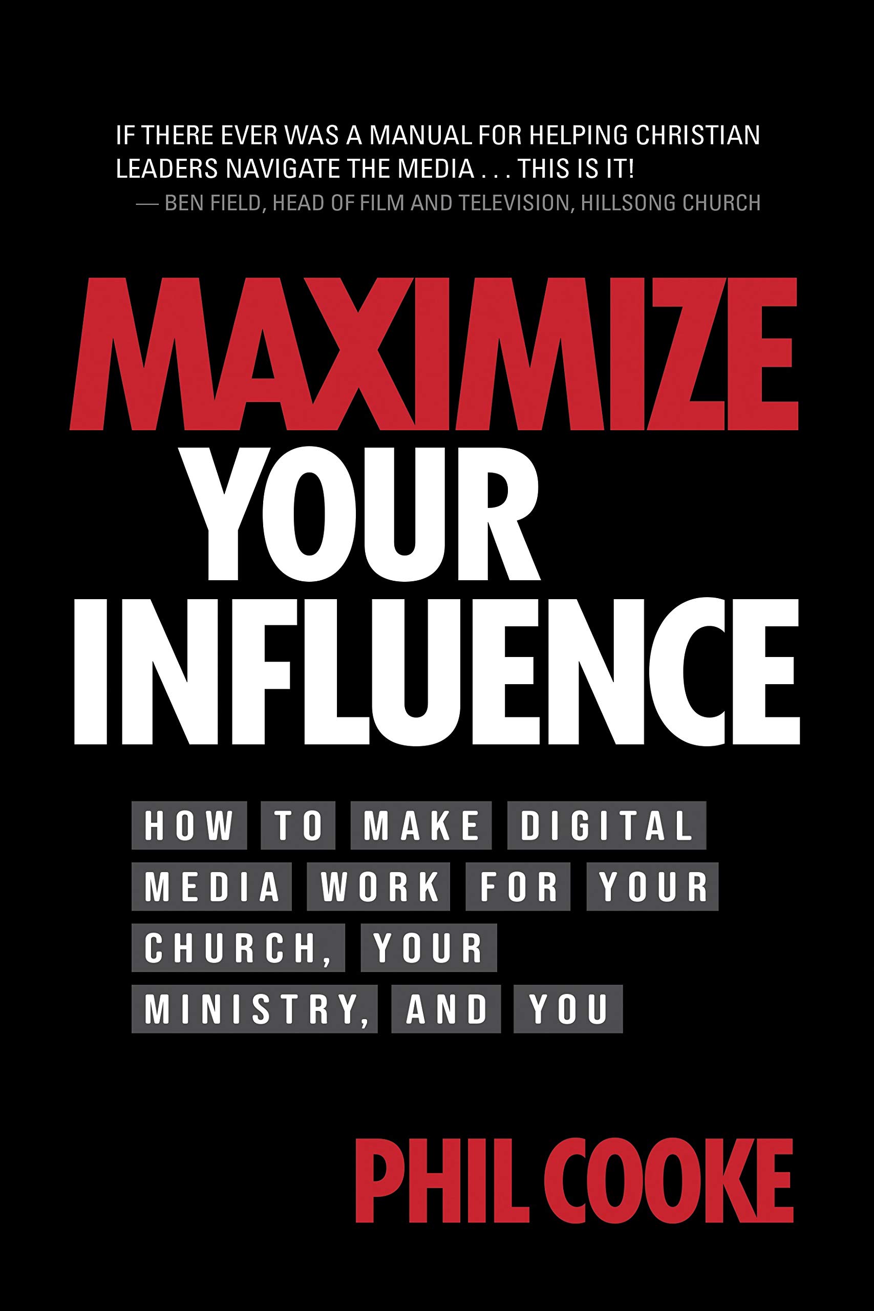 Maximize Your Influence: How to Make Digital Media Work for Your Church ...