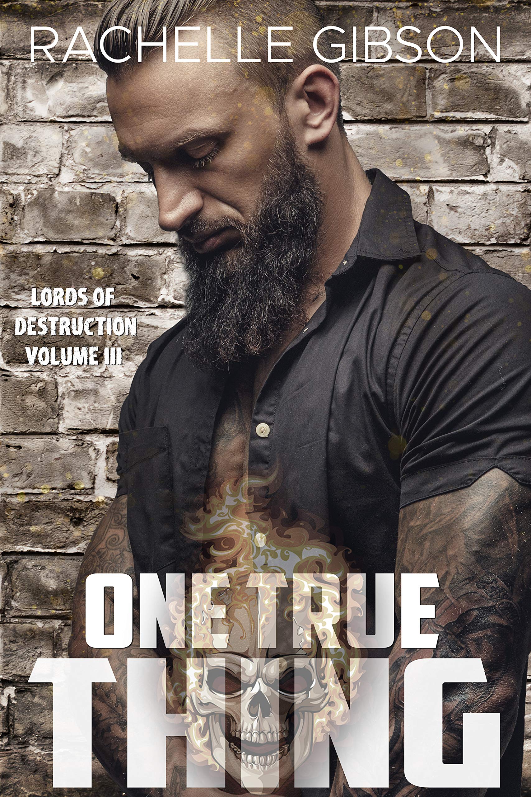 One True Thing: Lords of Destruction Volume III by Rachelle Gibson ...