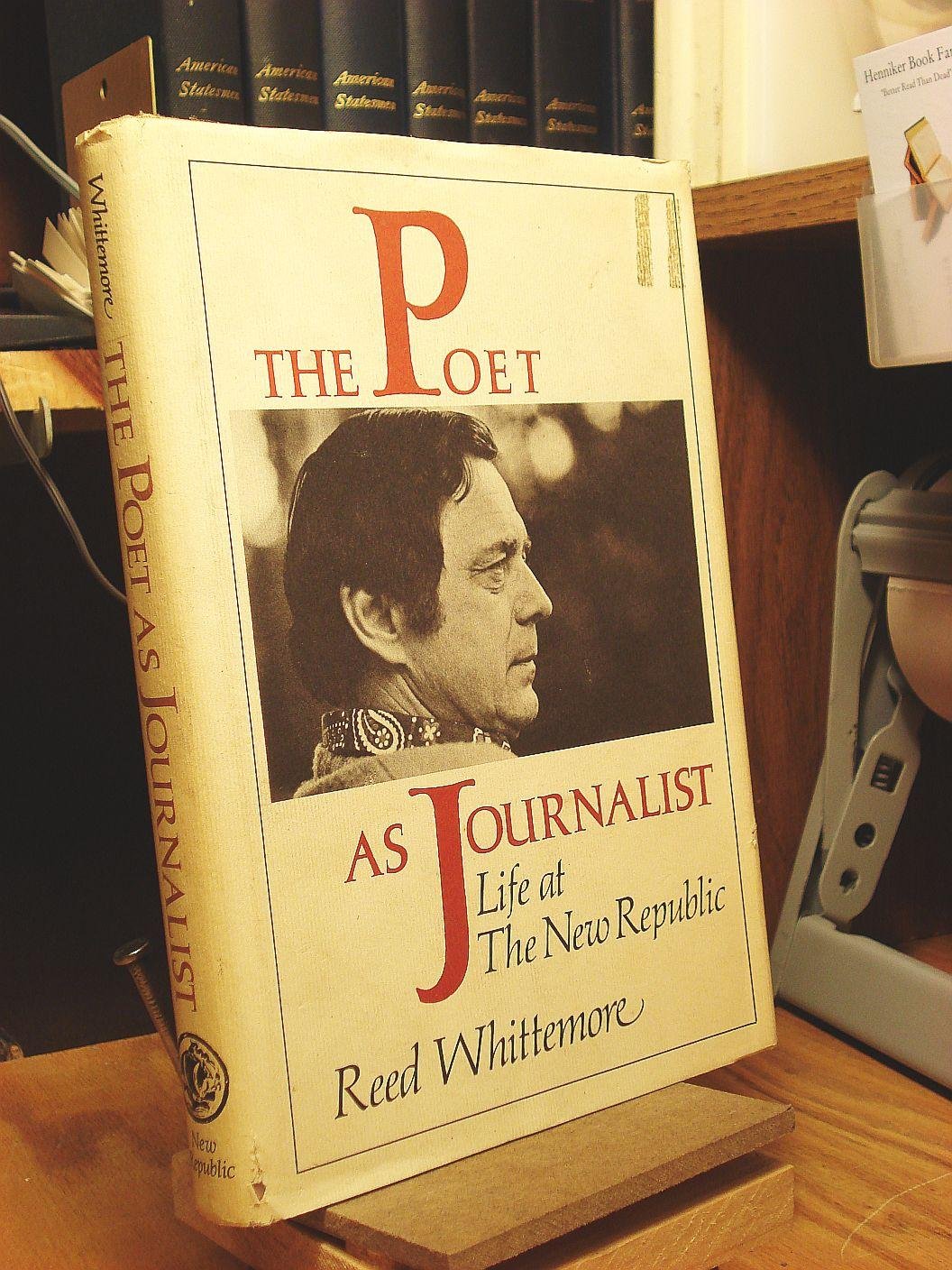 The Poet as Journalist by Reed Whittemore | Goodreads