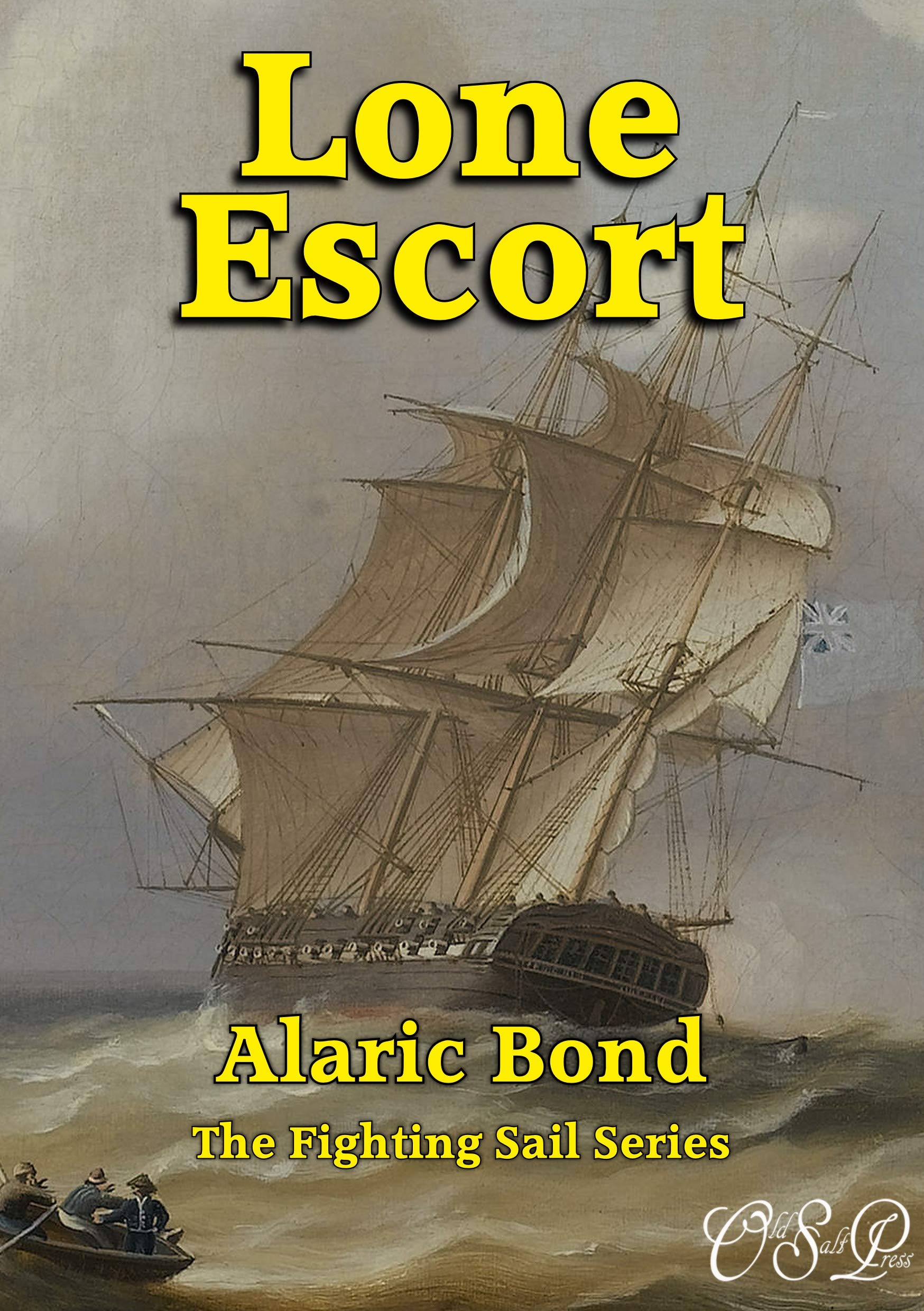 Lone Escort (The Fighting Sail Series Book 13) by Alaric Bond | Goodreads