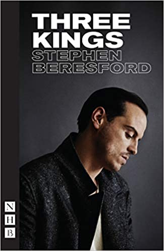 Three Kings by Stephen Beresford | Goodreads