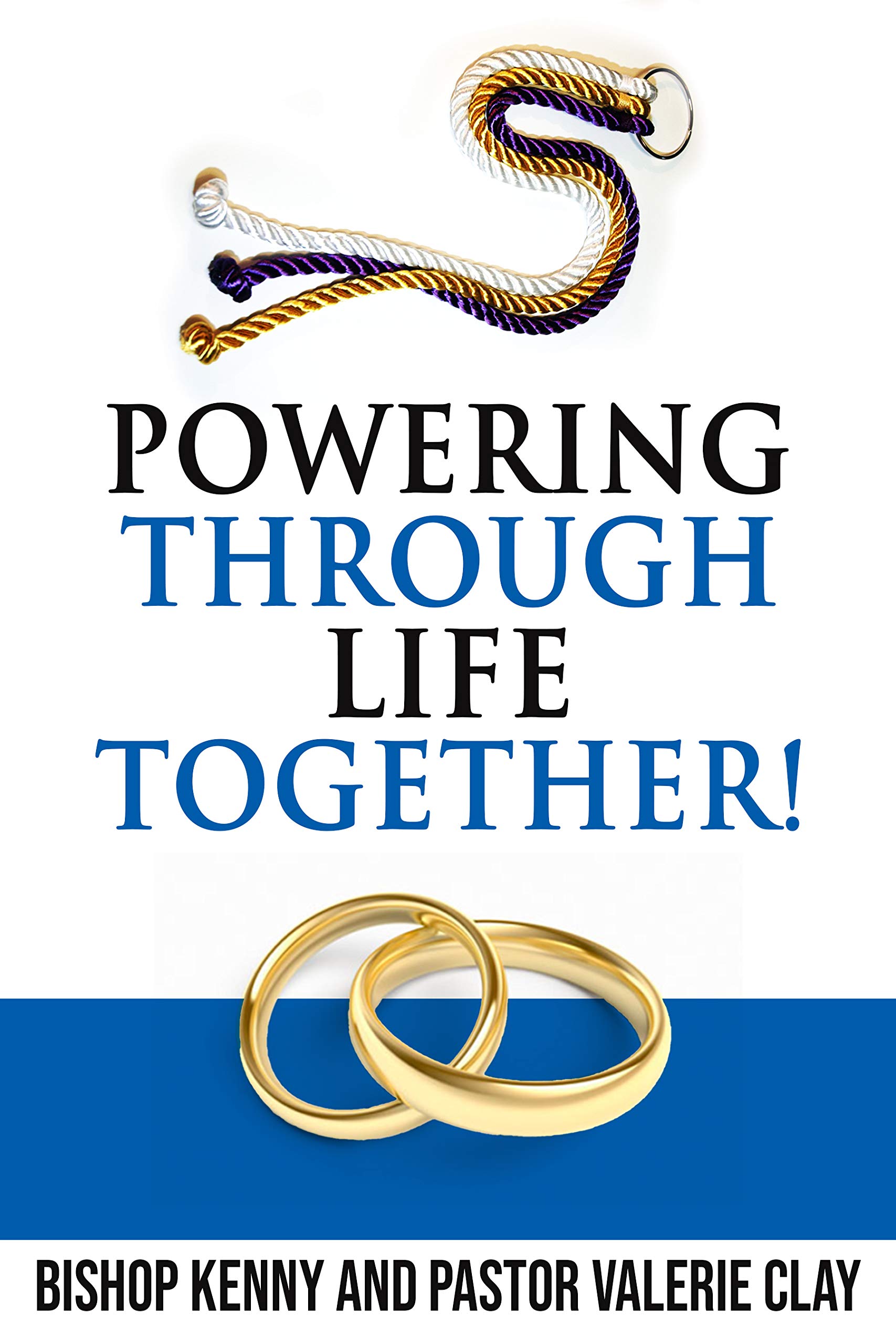 Powering Through Life Together! by Kenny Clay | Goodreads