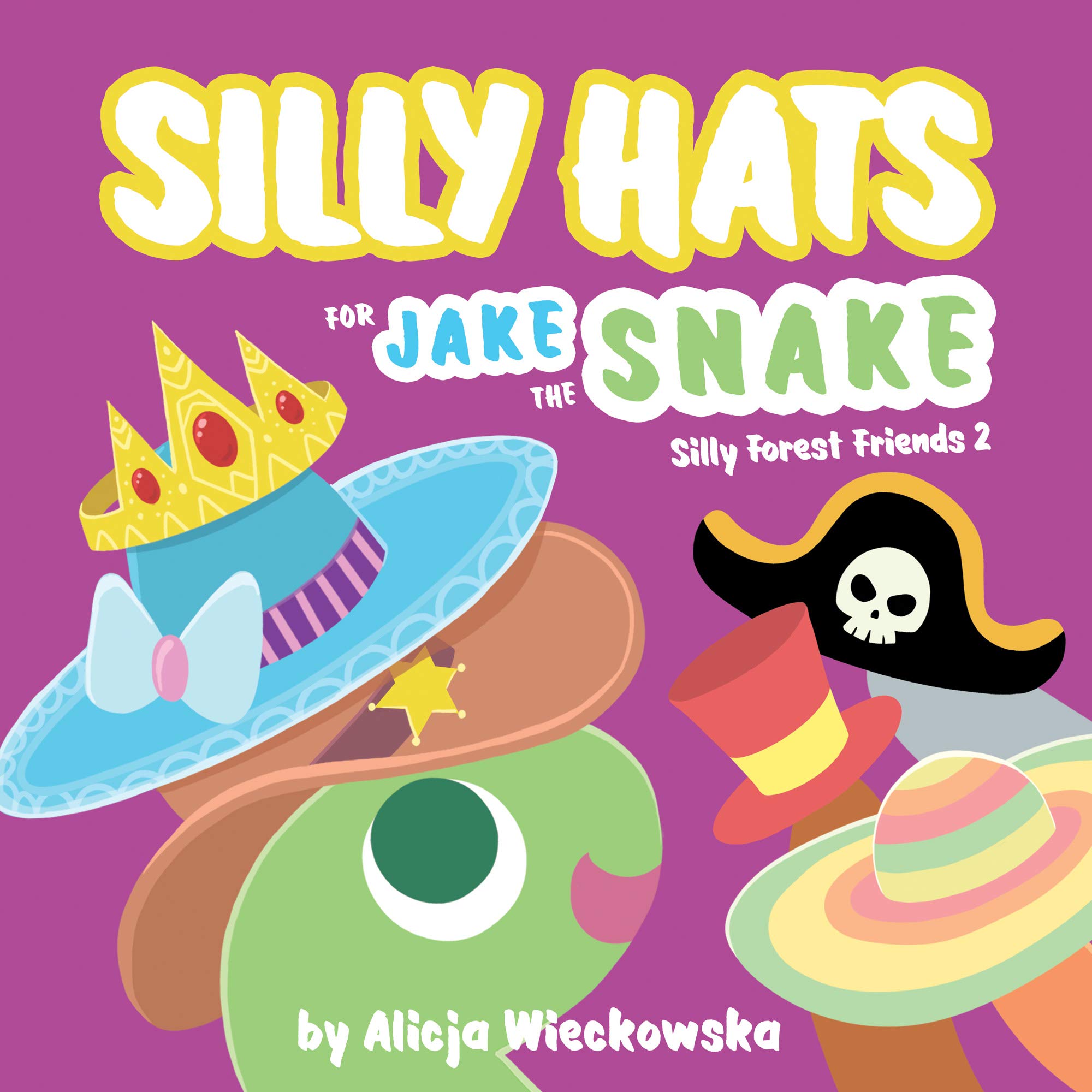 Silly Hats for Jake the Snake by Alicja Wieckowska | Goodreads
