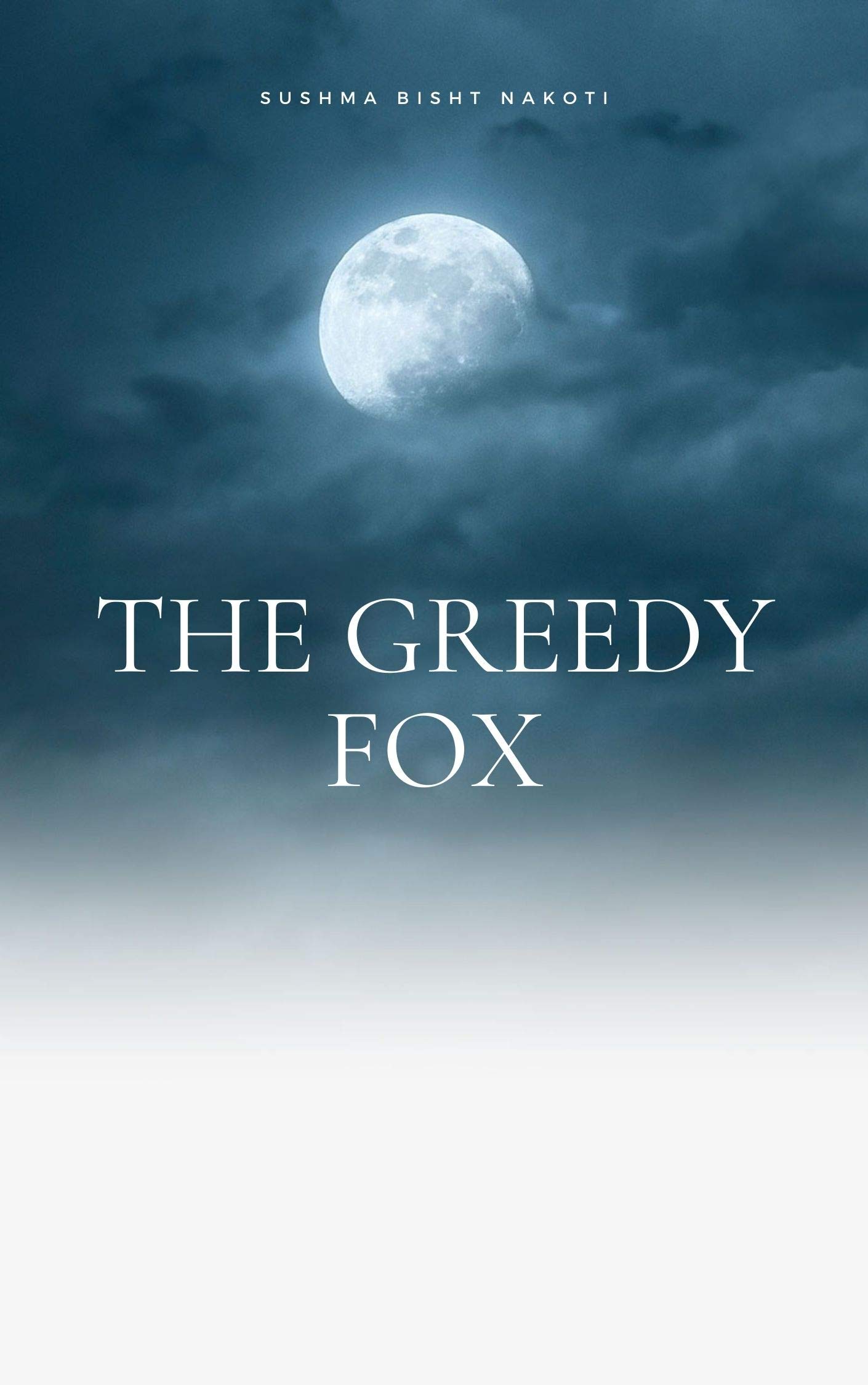 The Greedy Fox by Sushma Bisht Nakoti | Goodreads